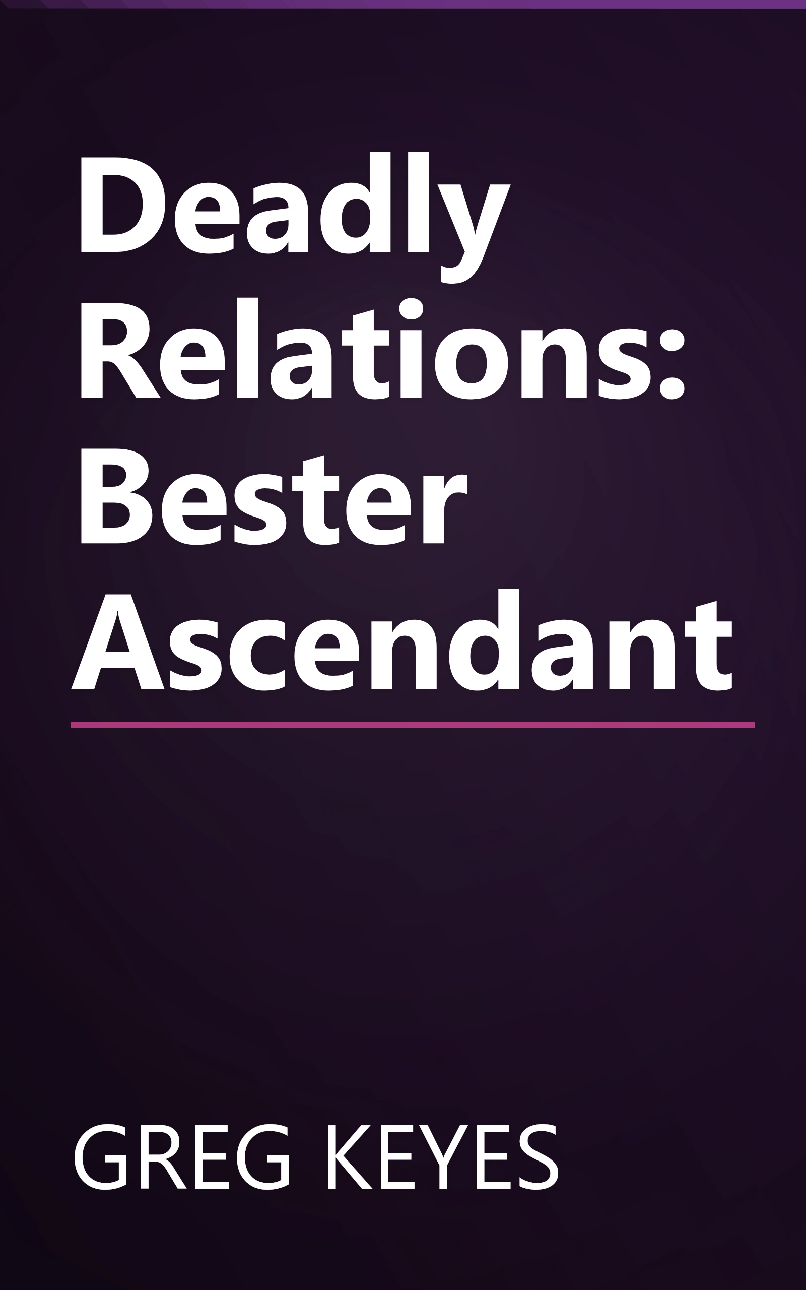 Deadly Relations: Bester Ascendant book cover
