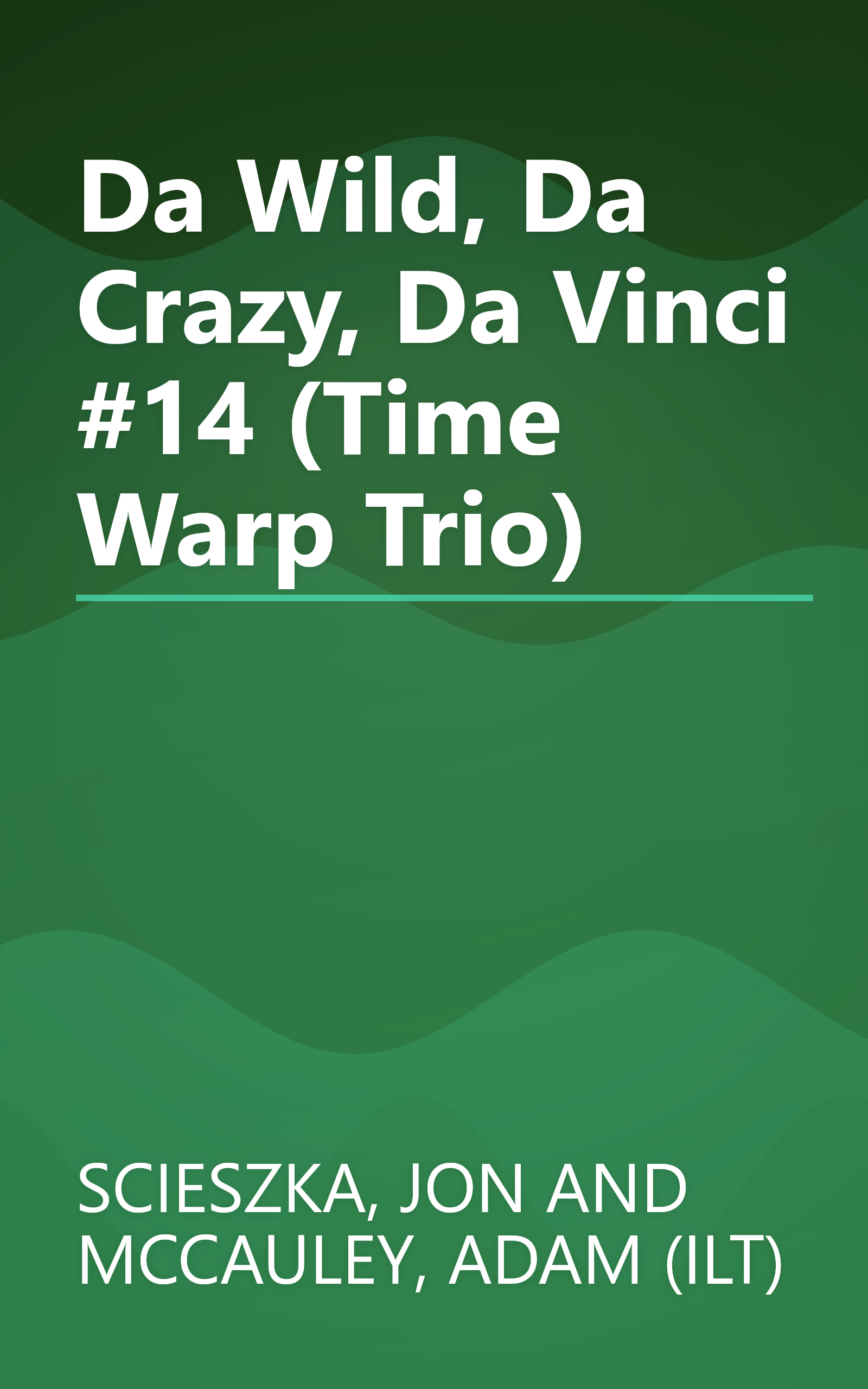 Da Wild, Da Crazy, Da Vinci #14 (Time Warp Trio) book cover