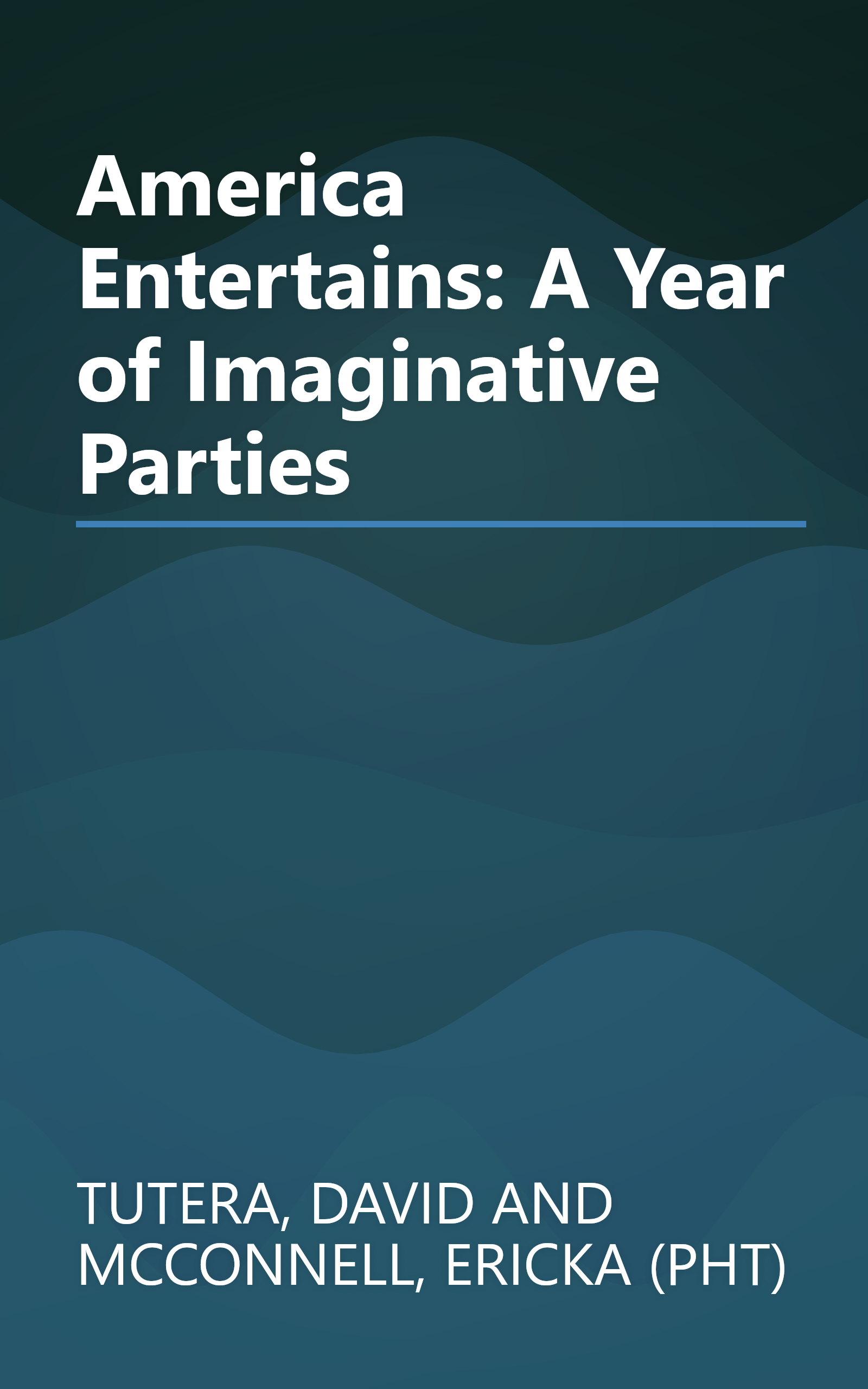 America Entertains: A Year of Imaginative Parties book cover