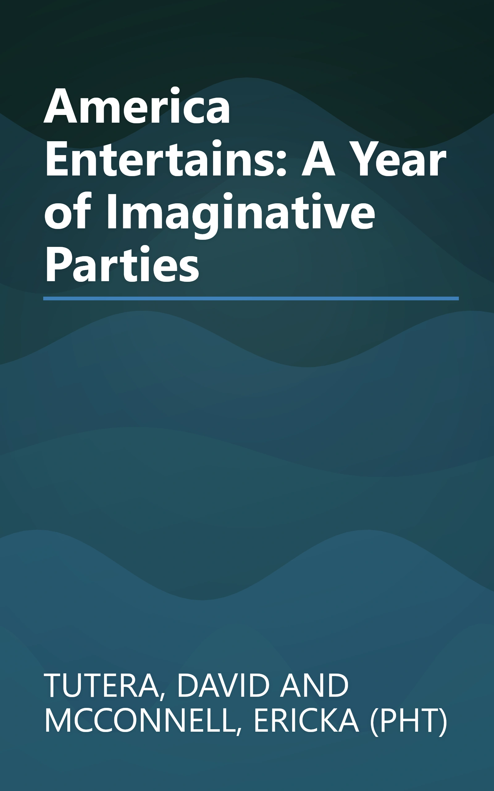 America Entertains: A Year of Imaginative Parties book cover