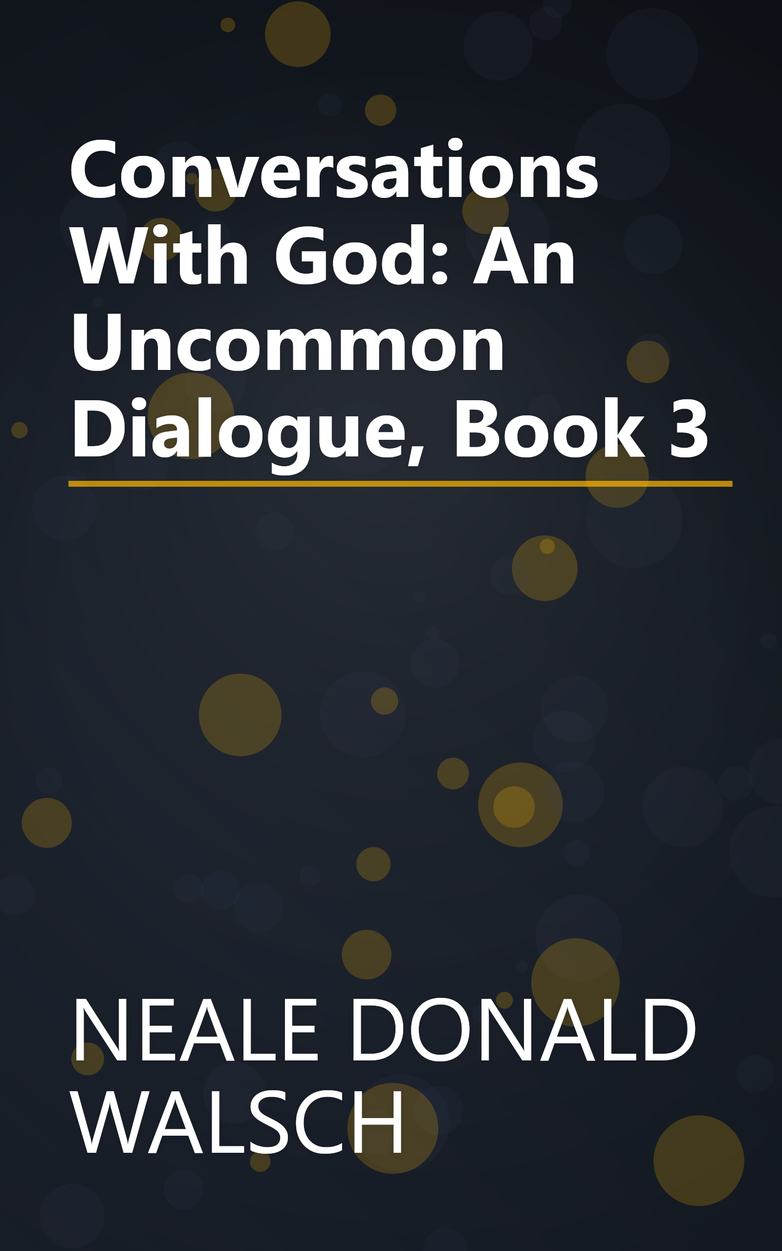 Conversations With God: An Uncommon Dialogue, Book 3 book cover