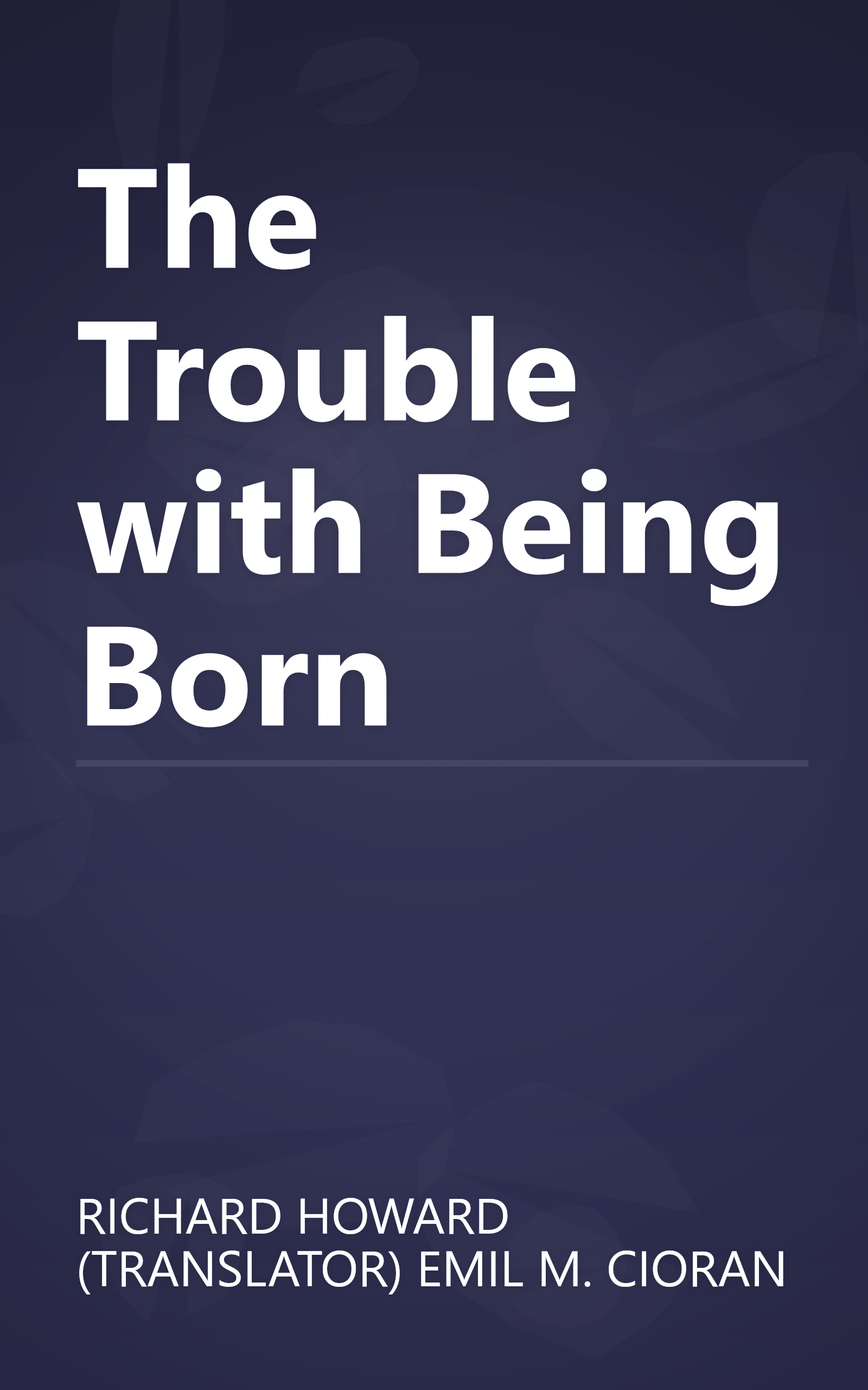 The Trouble with Being Born book cover
