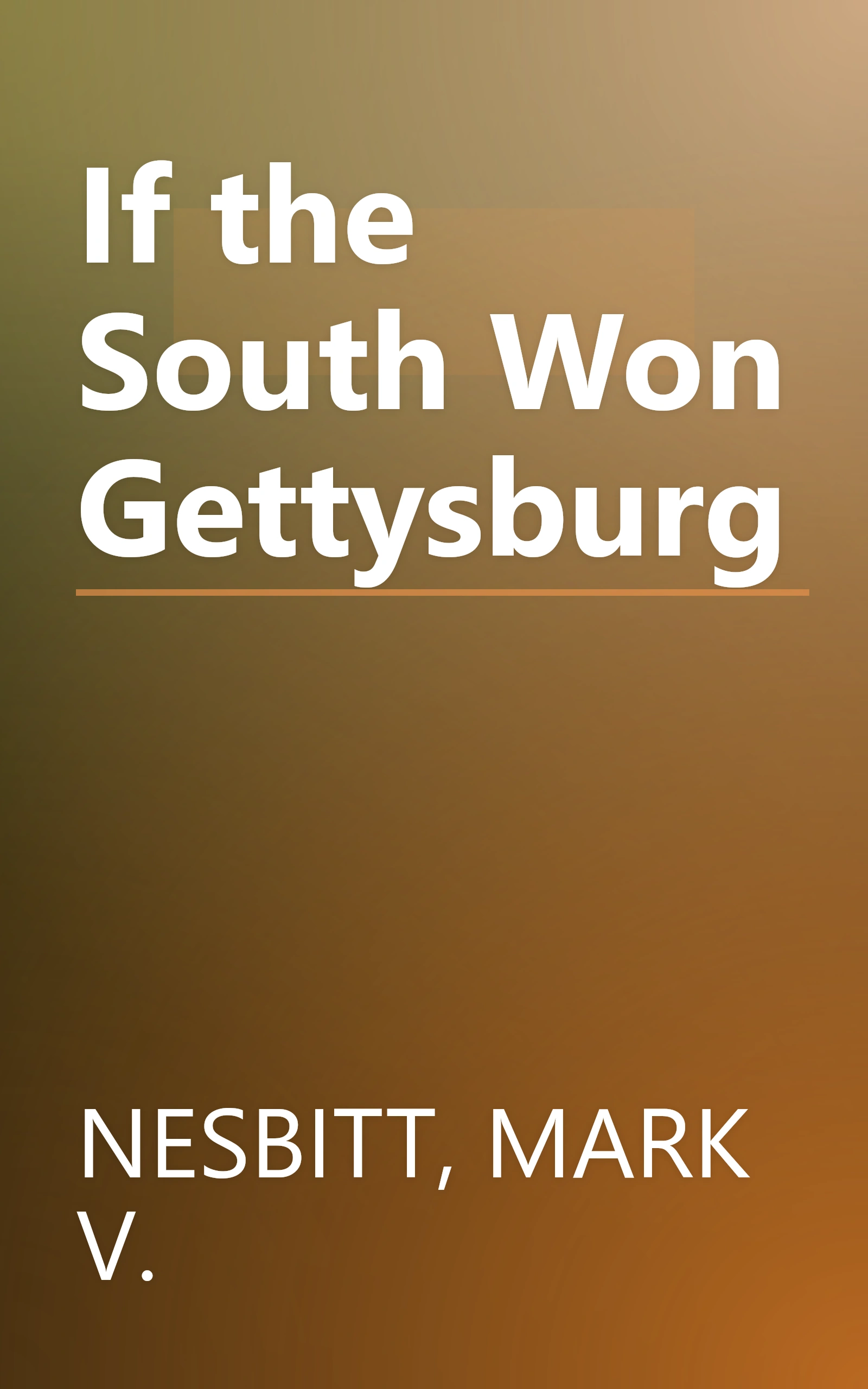 If the South Won Gettysburg book cover