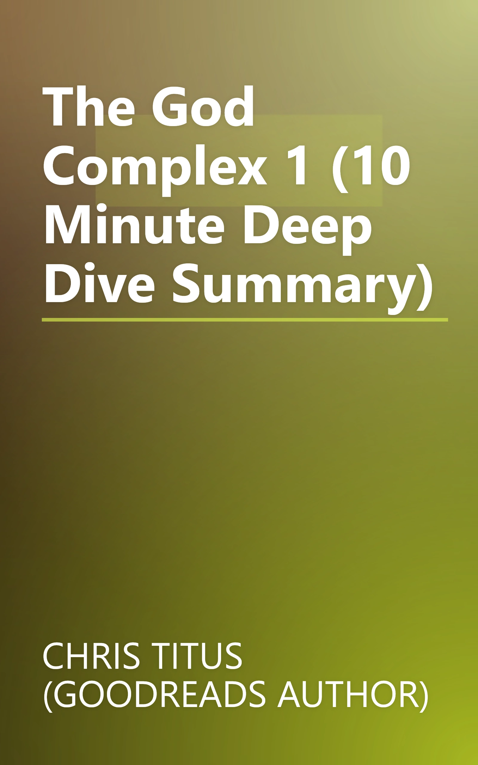 The God Complex 1 (10 Minute   Deep Dive Summary) book cover