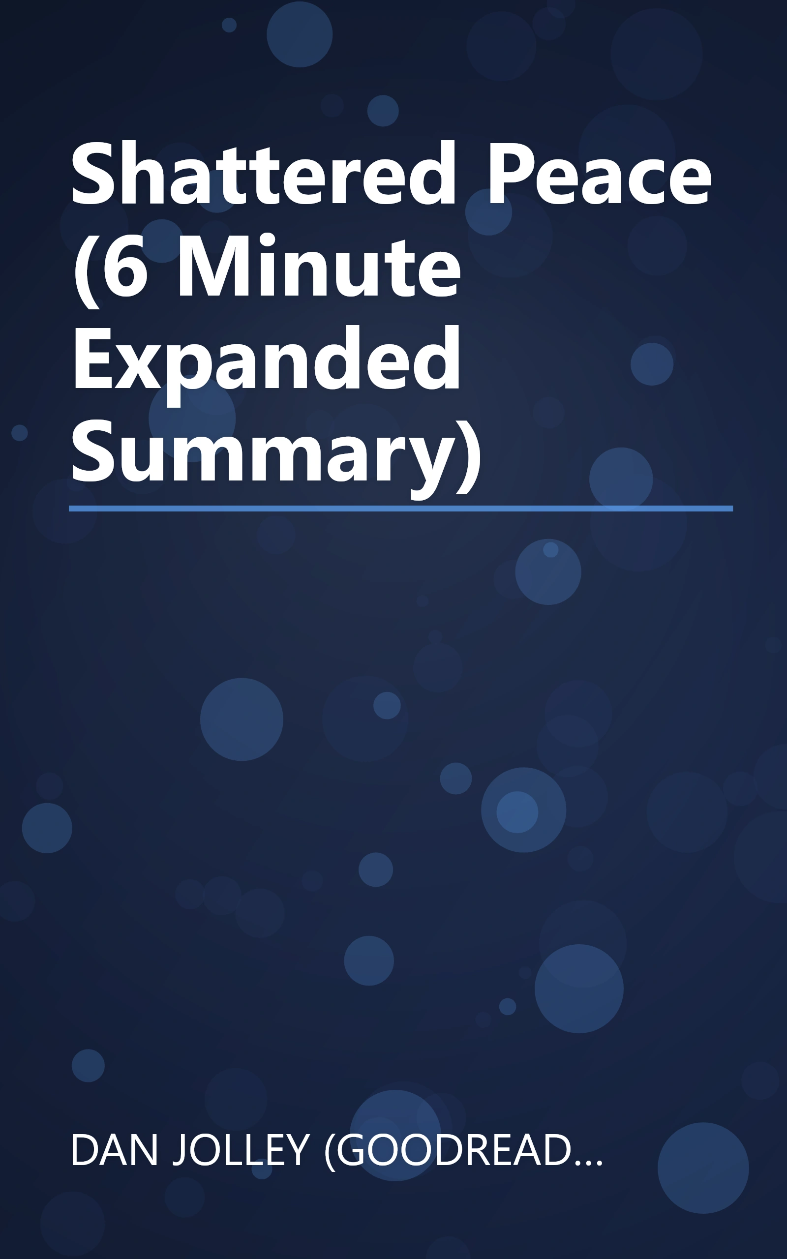 Shattered Peace (6 Minute   Expanded Summary) book cover