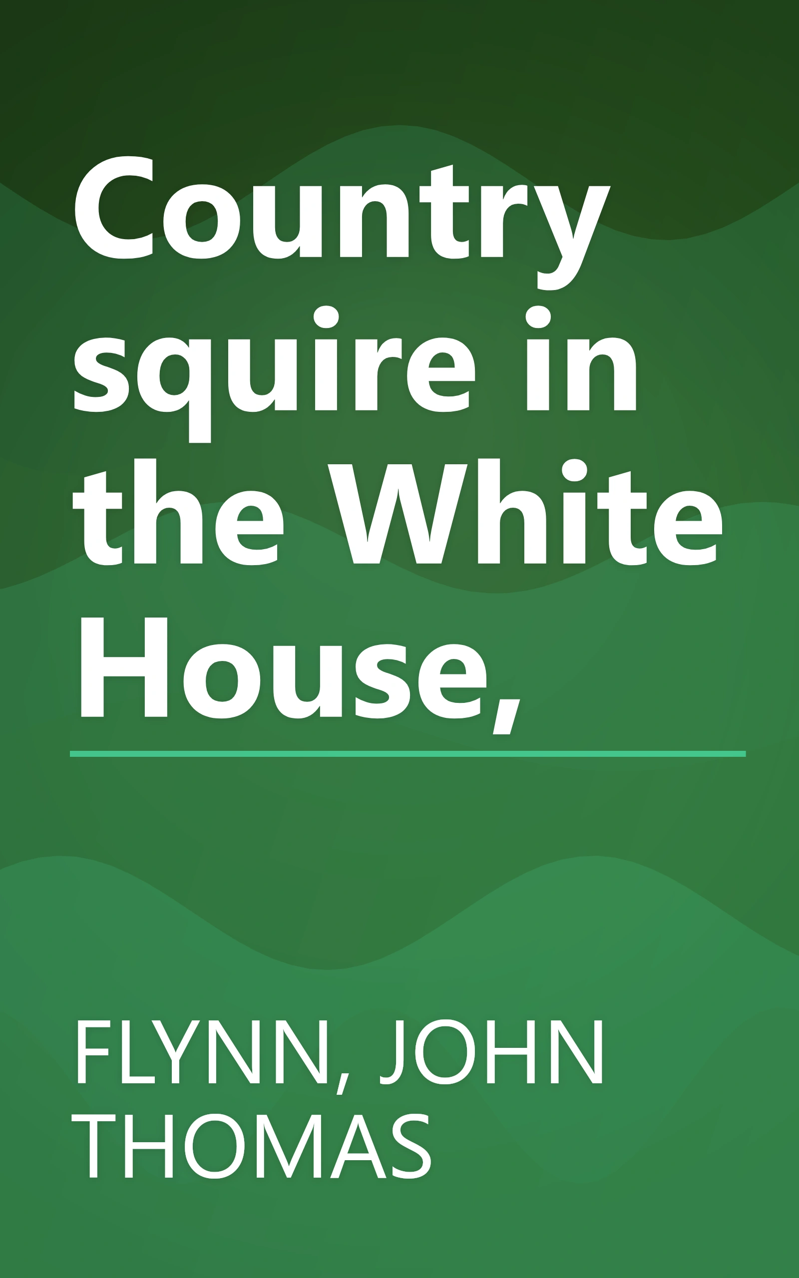 Country squire in the White House, book cover