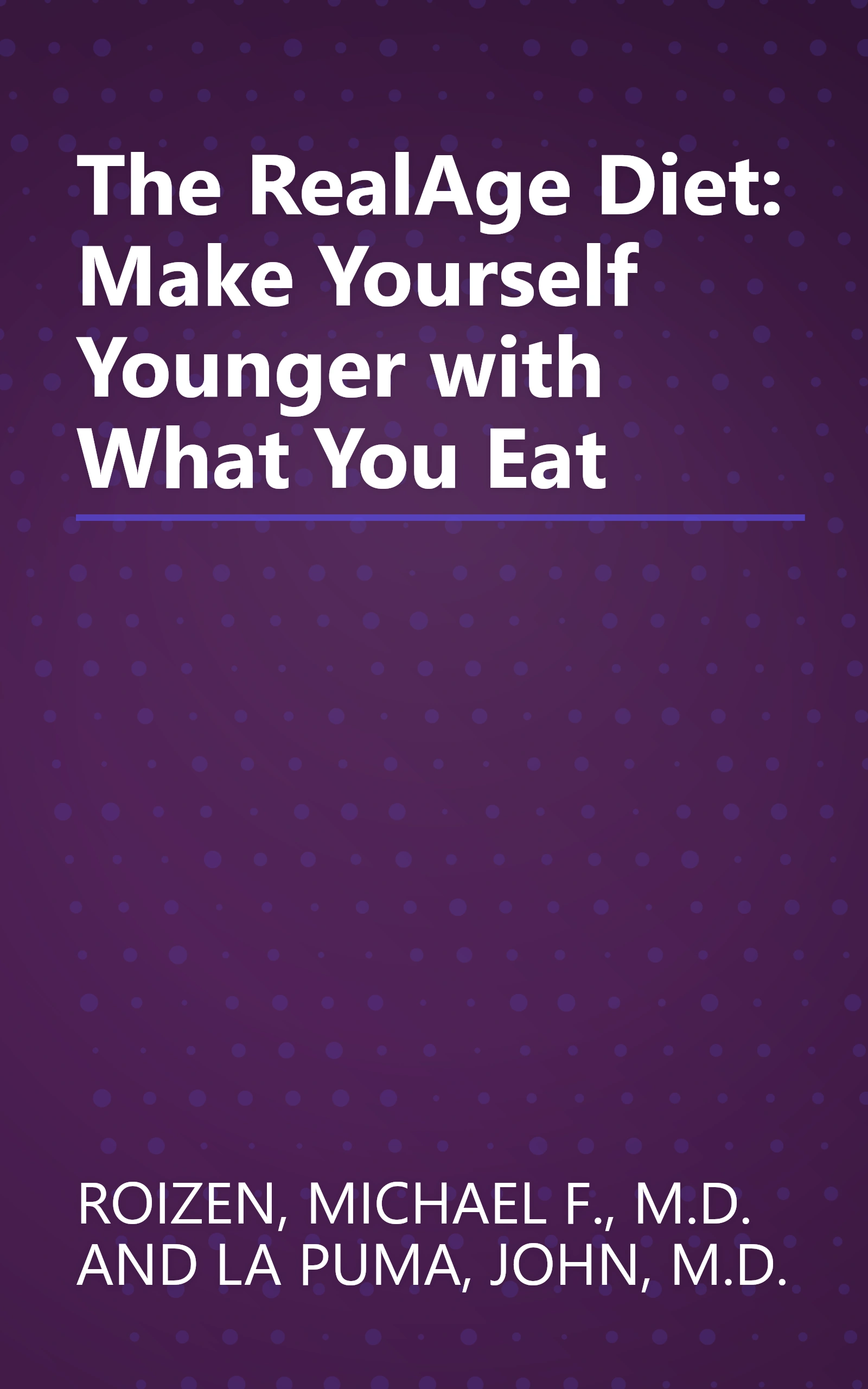 The RealAge Diet: Make Yourself Younger with What You Eat book cover