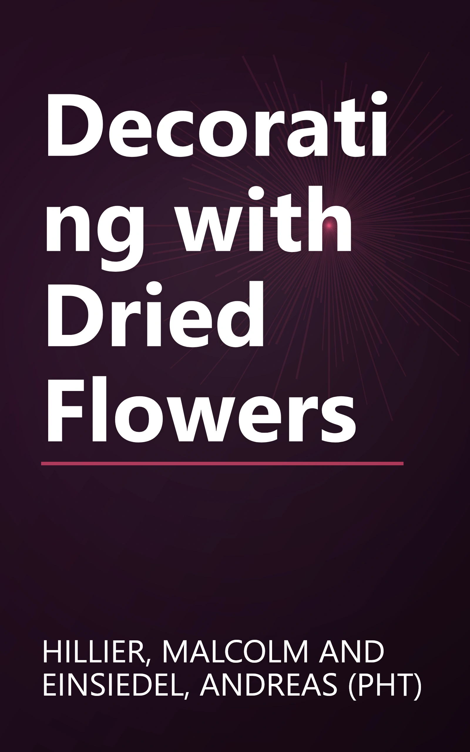 Decorating with Dried Flowers book cover