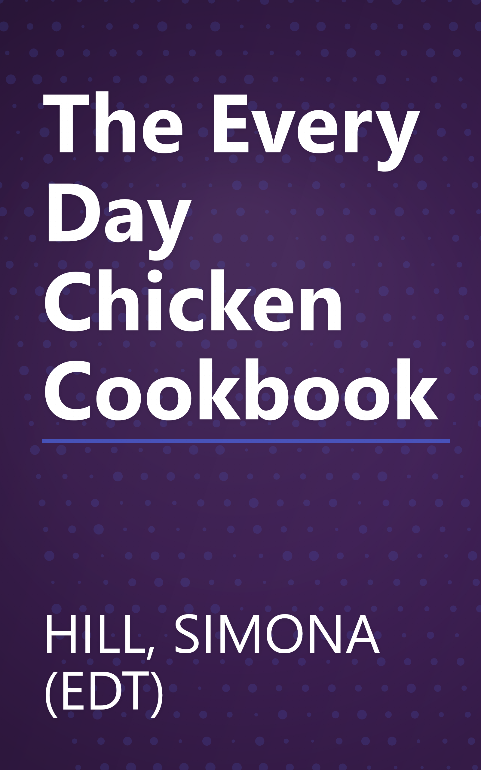 The Every Day Chicken Cookbook book cover
