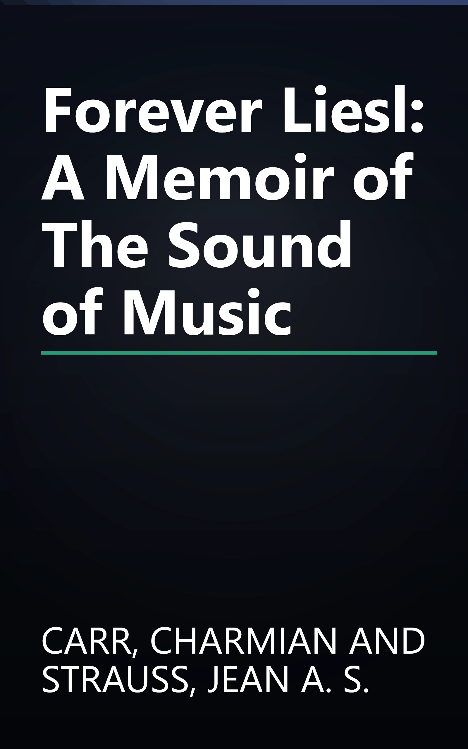 Forever Liesl: A Memoir of The Sound of Music book cover