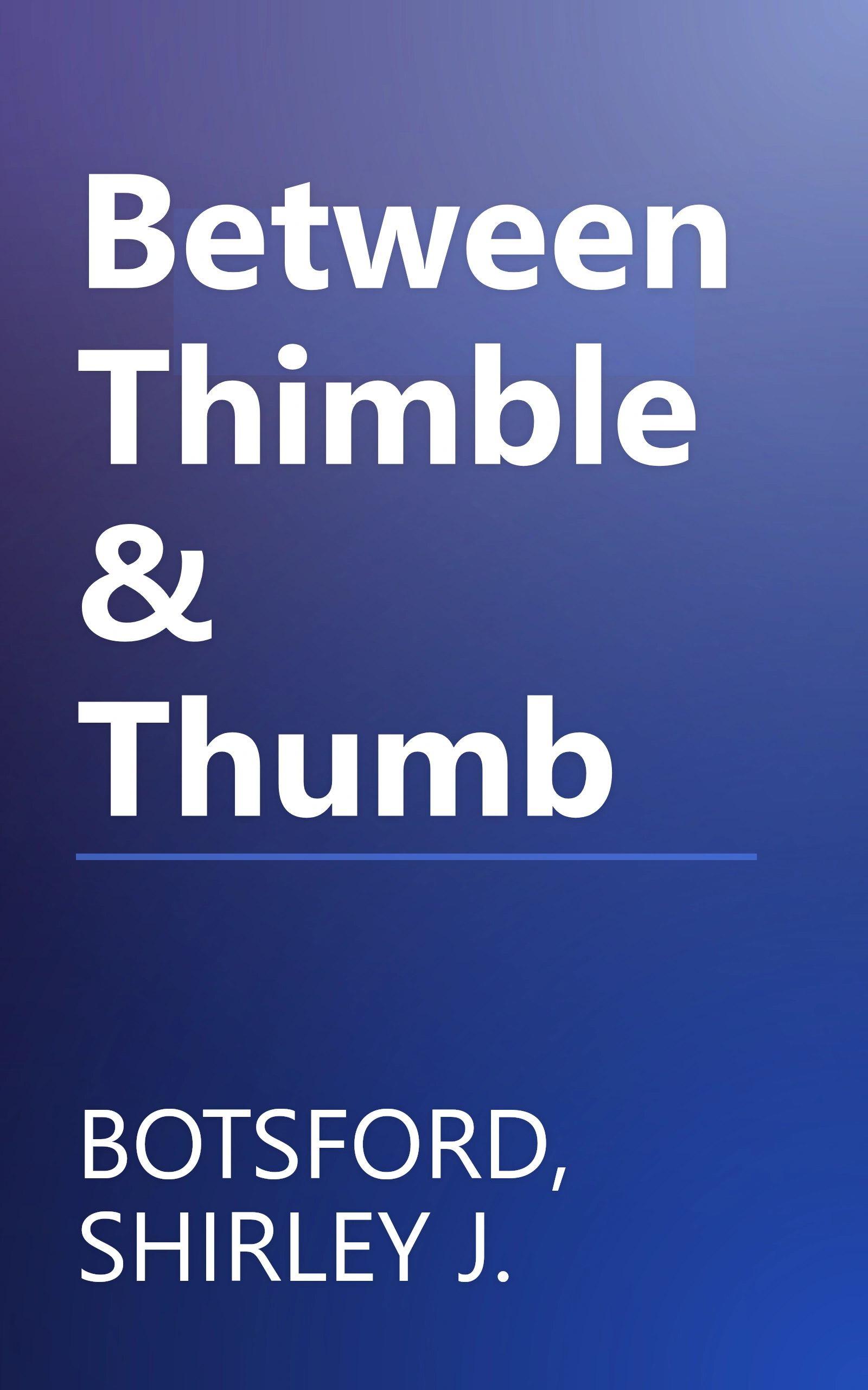 Between Thimble & Thumb book cover