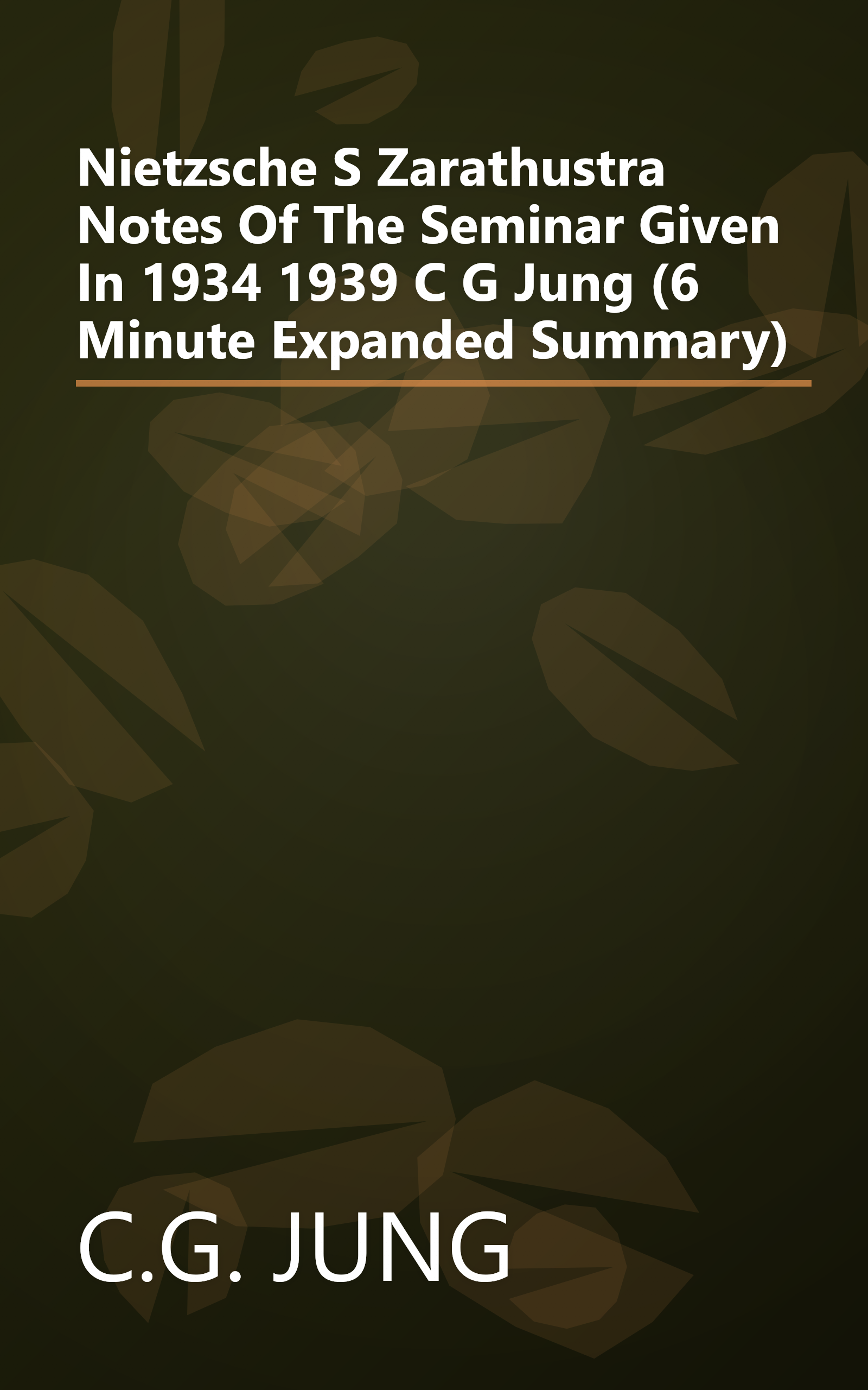 Nietzsche S Zarathustra  Notes Of The Seminar Given In 1934 1939 C G  Jung (6 Minute   Expanded Summary) book cover
