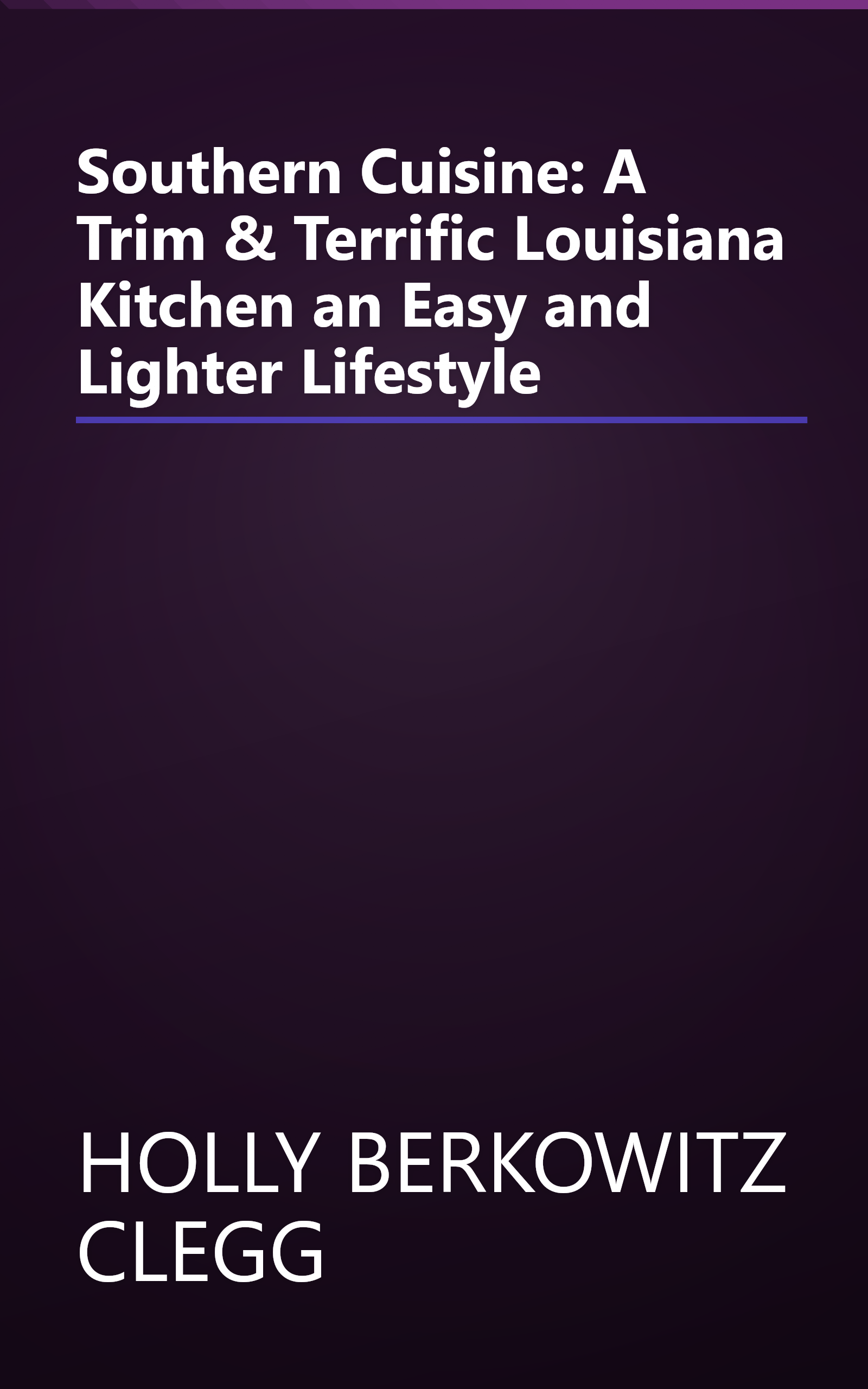 Southern Cuisine: A Trim & Terrific Louisiana Kitchen an Easy and Lighter Lifestyle book cover