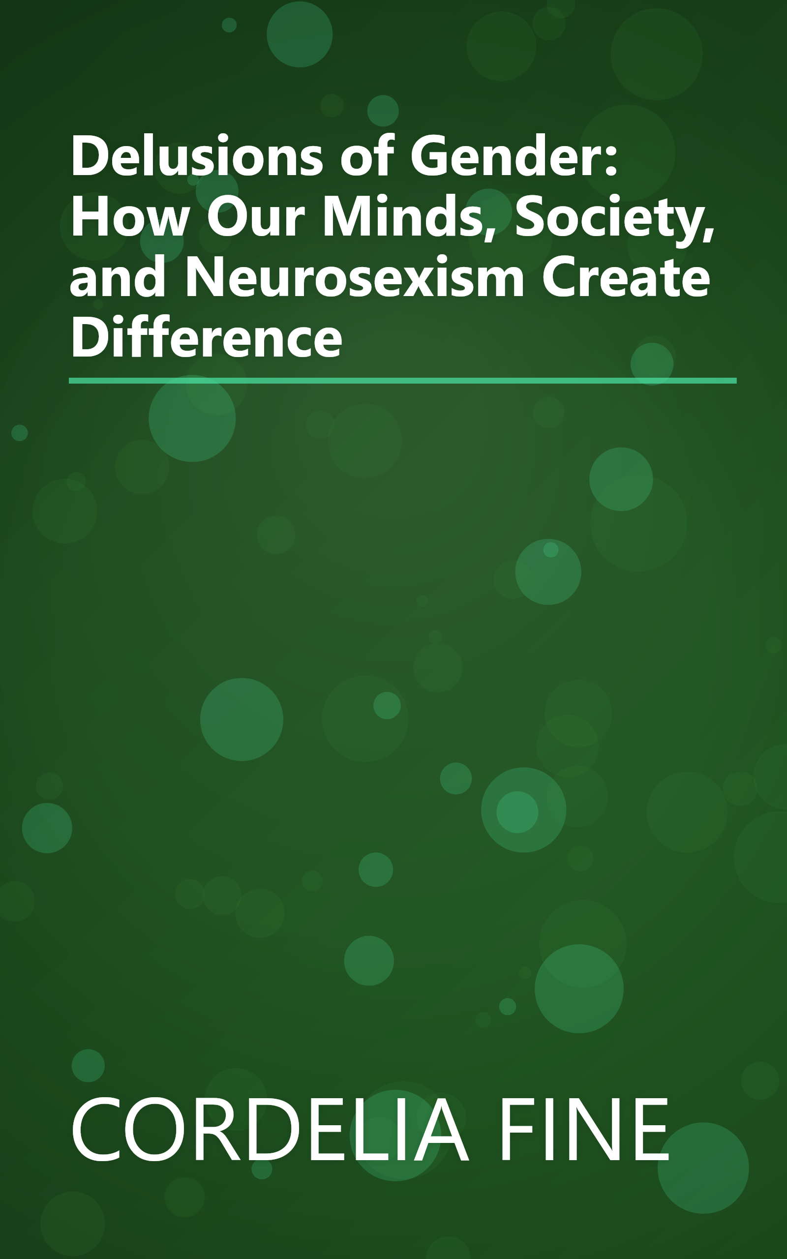 Delusions of Gender: How Our Minds, Society, and Neurosexism Create Difference book cover