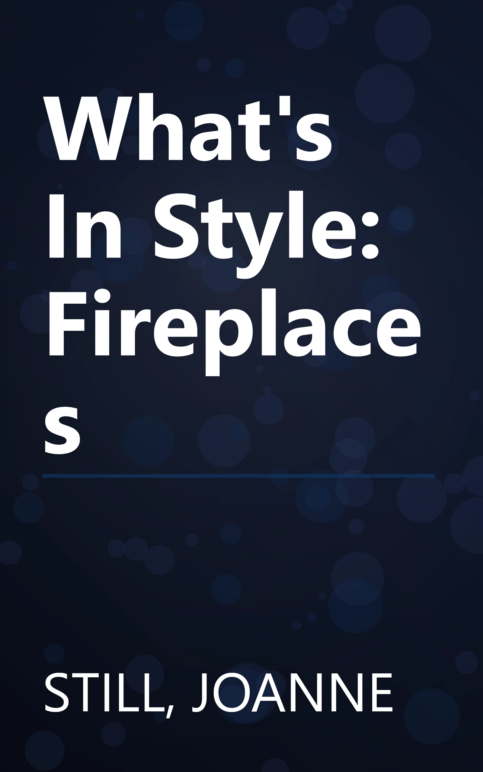 What's In Style: Fireplaces book cover