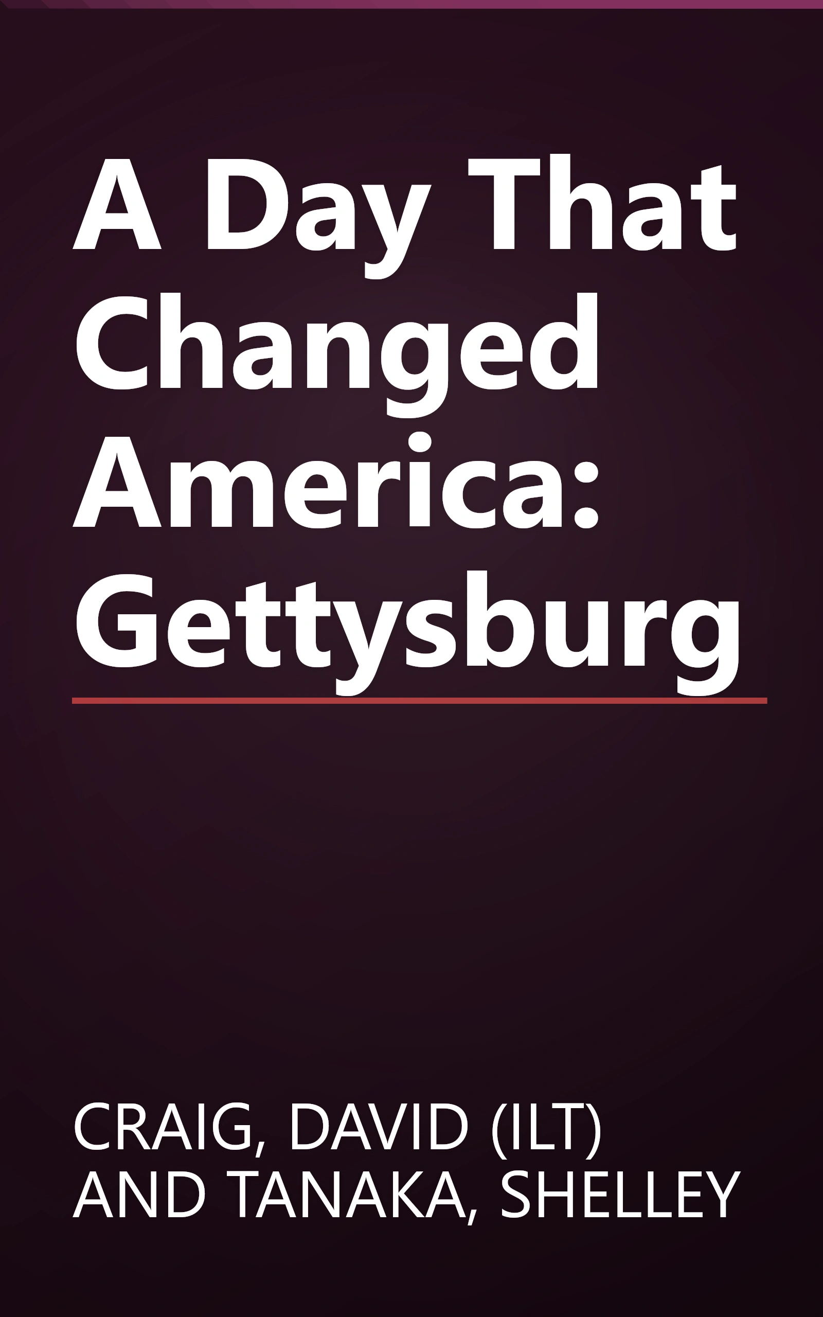 A Day That Changed America: Gettysburg book cover