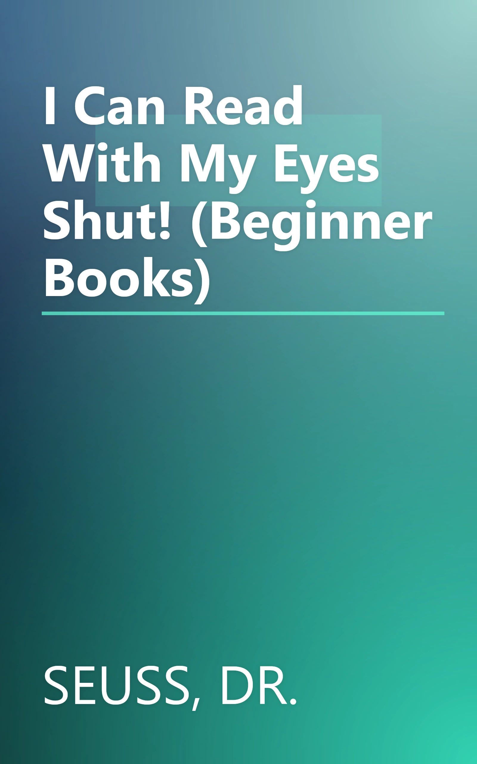I Can Read With My Eyes Shut! (Beginner Books) book cover