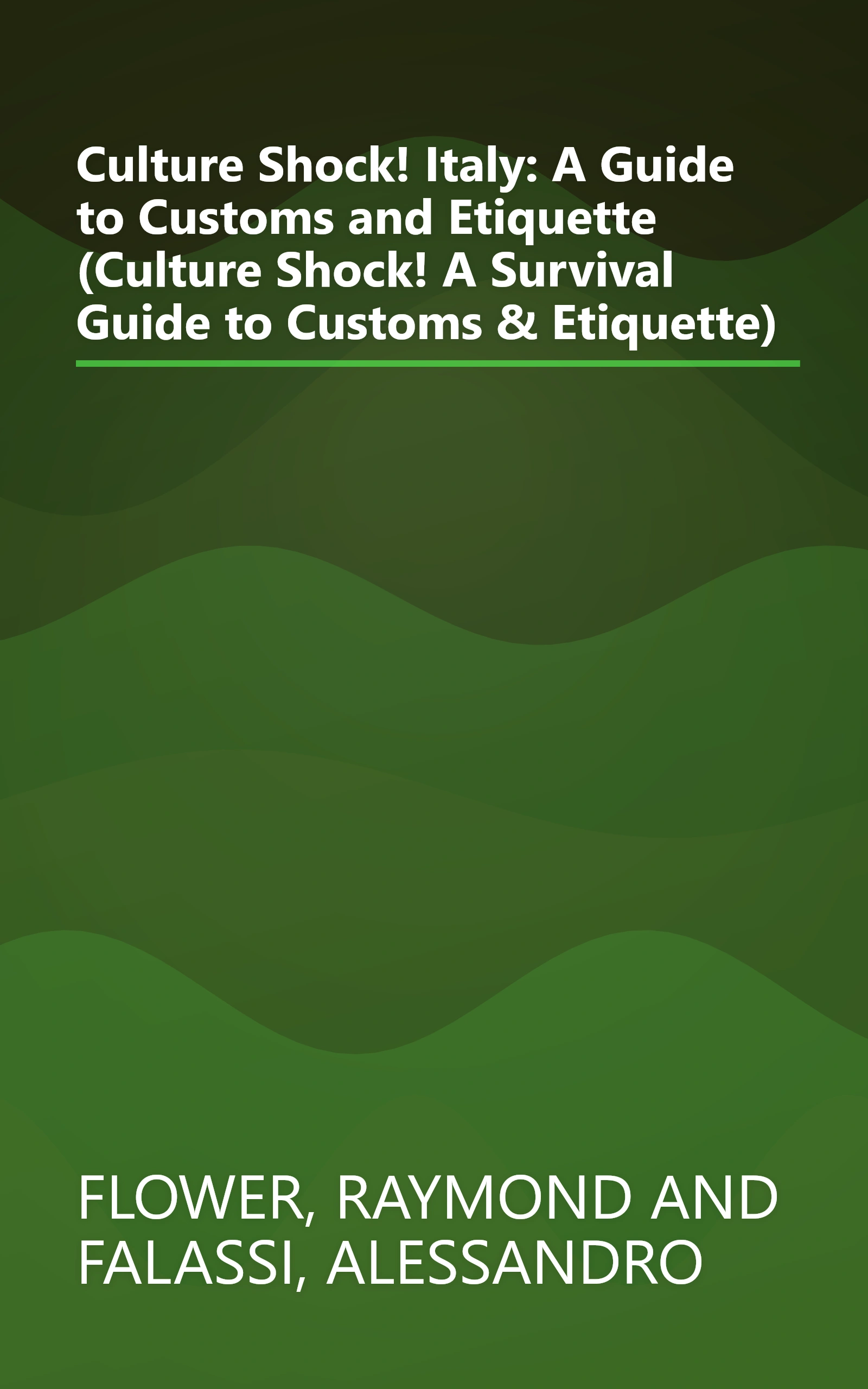 Culture Shock! Italy: A Guide to Customs and Etiquette (Culture Shock! A Survival Guide to Customs & Etiquette) book cover