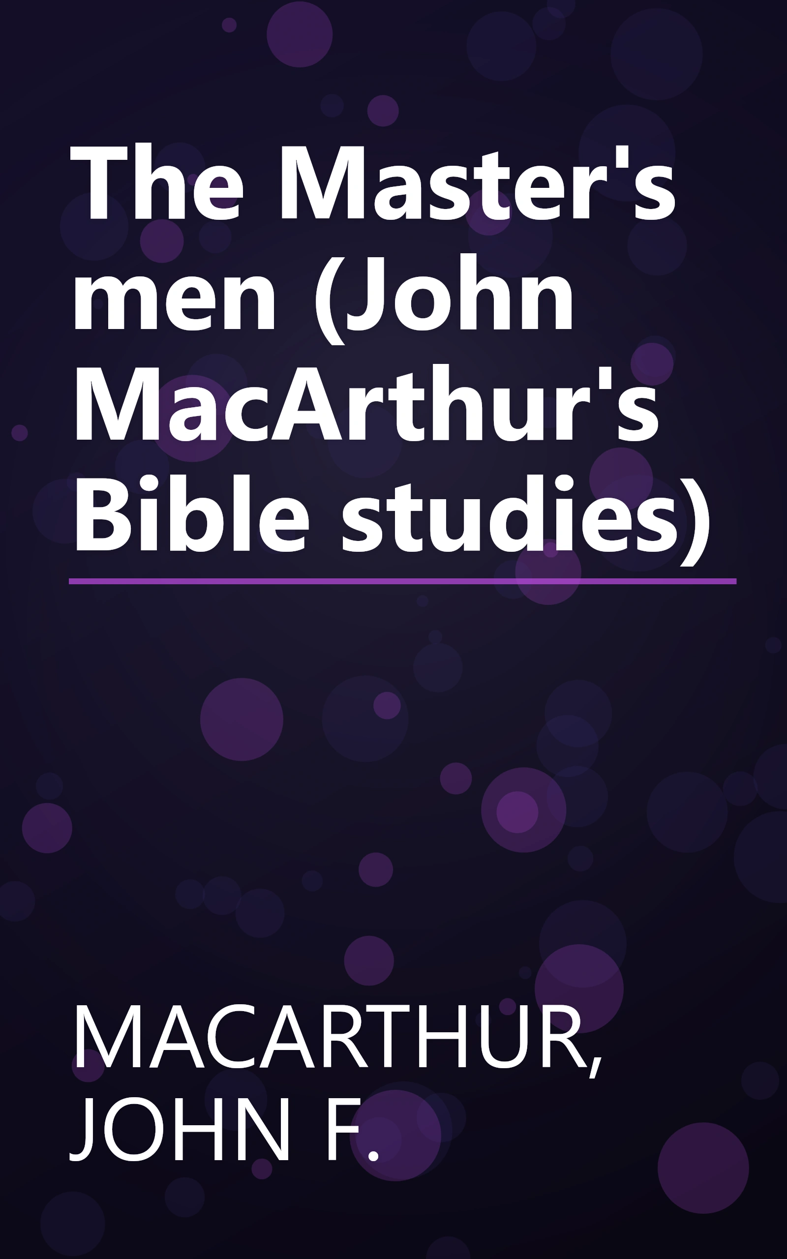 The Master's men (John MacArthur's Bible studies) book cover