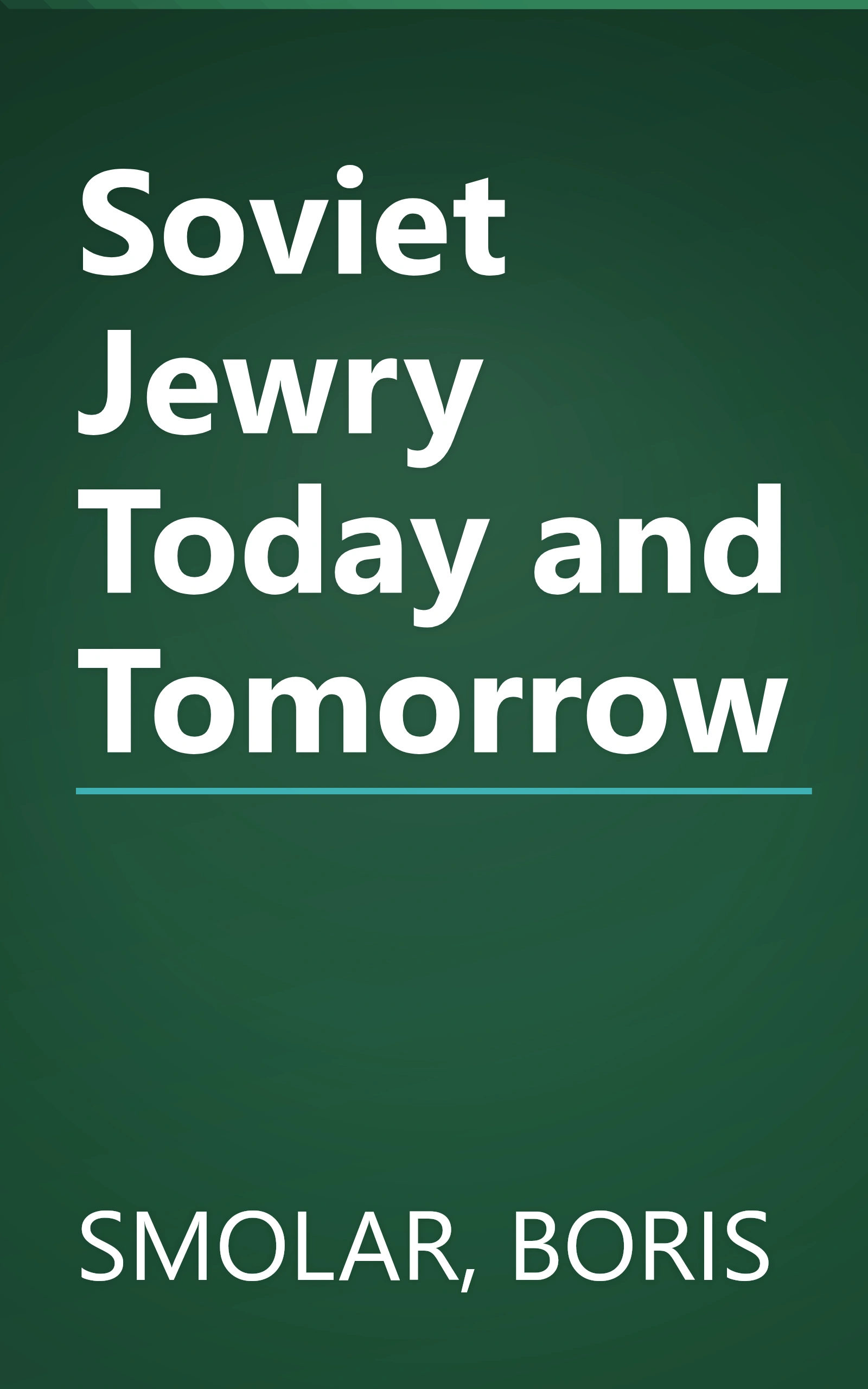 Soviet Jewry Today and Tomorrow book cover