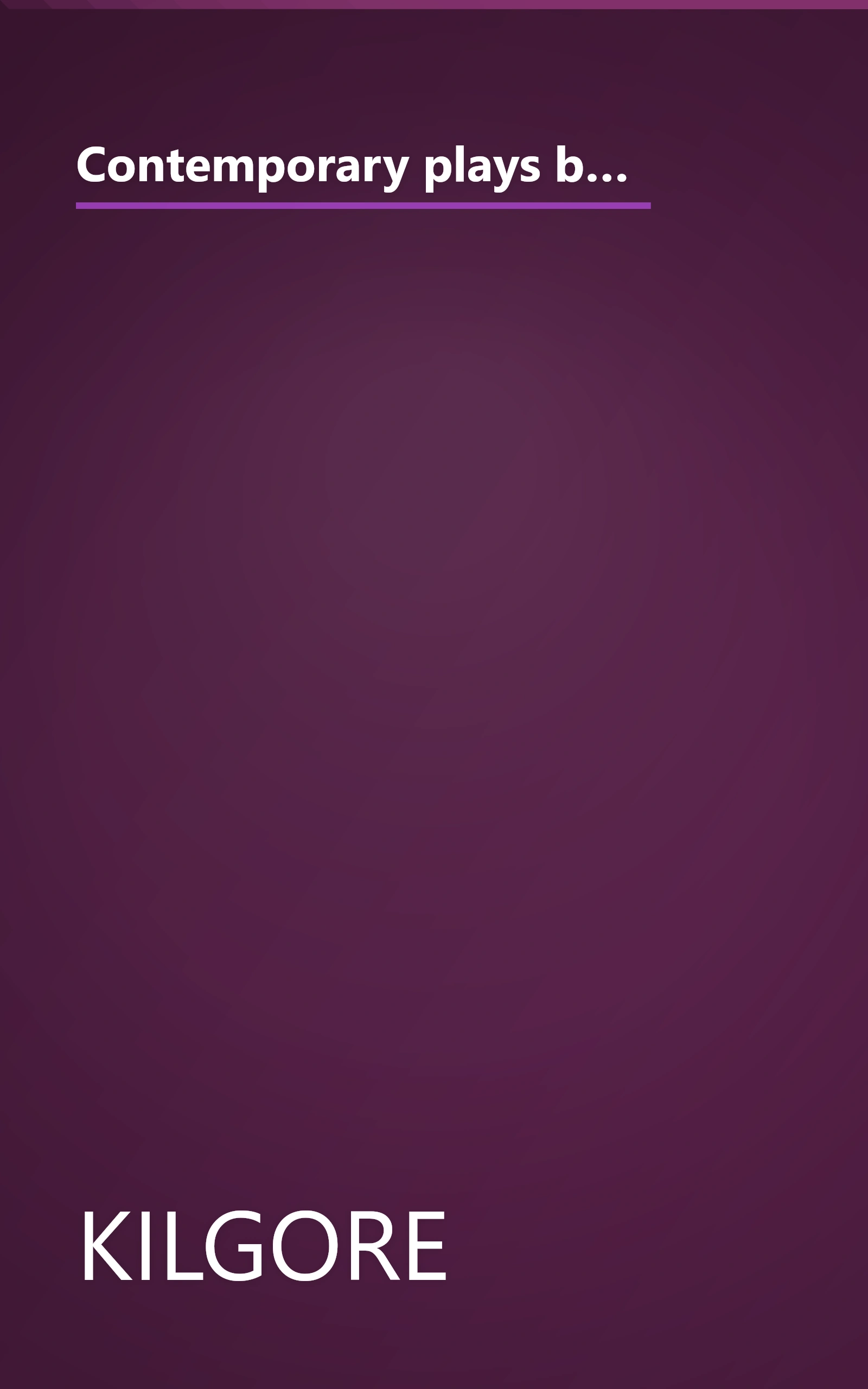 Contemporary plays by women: Outstanding winners and runners-up for the Susan Smith Blackburn Prize, 1978-1990 book cover