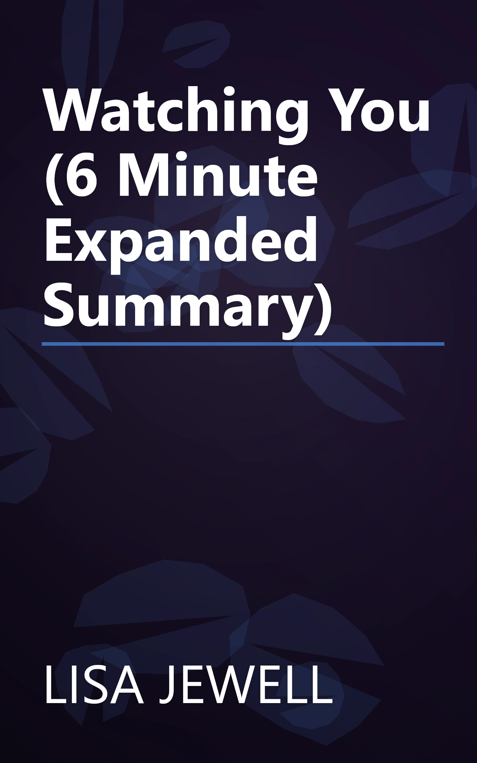 Watching You (6 Minute   Expanded Summary) book cover
