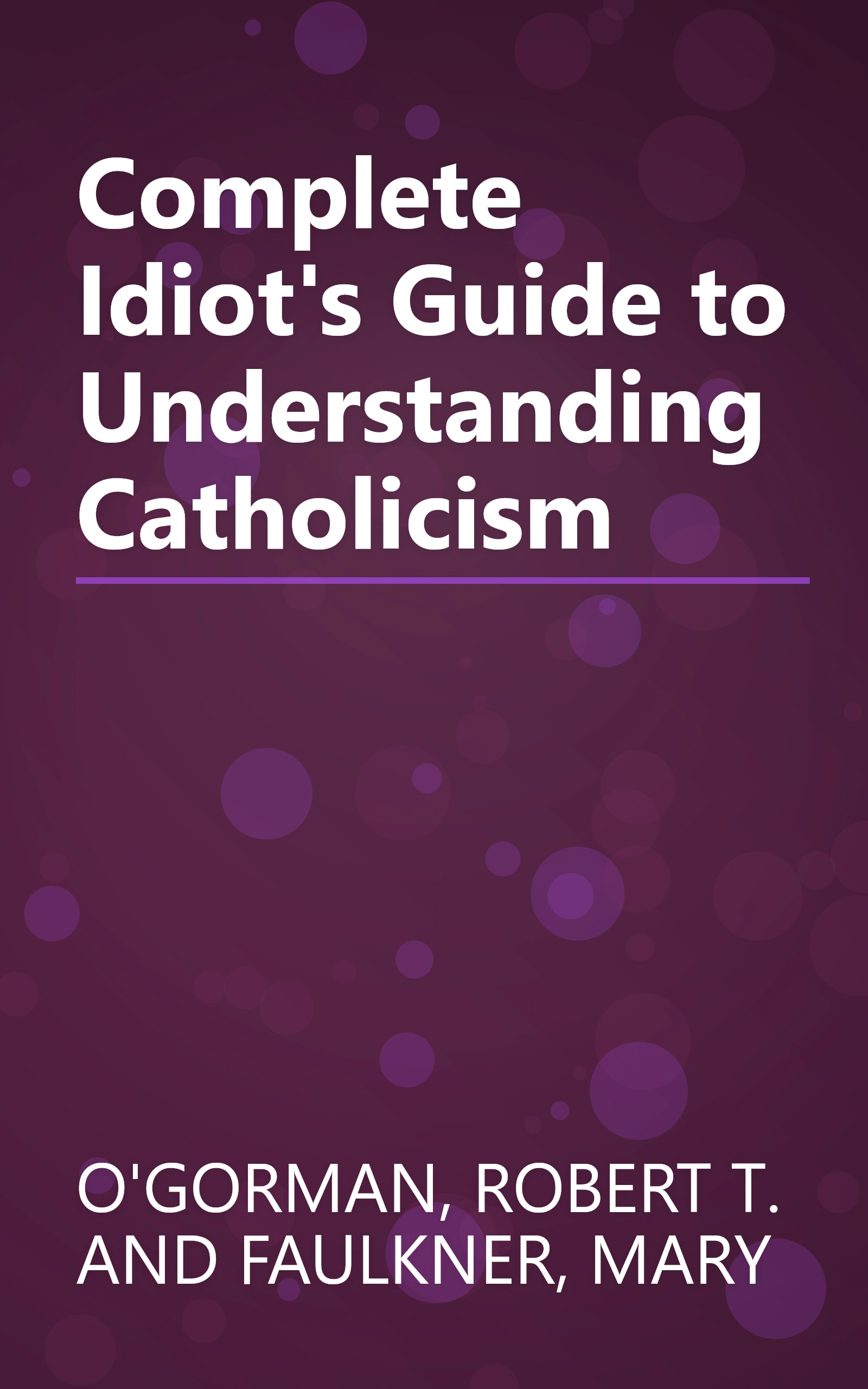 Complete Idiot's Guide to Understanding Catholicism book cover