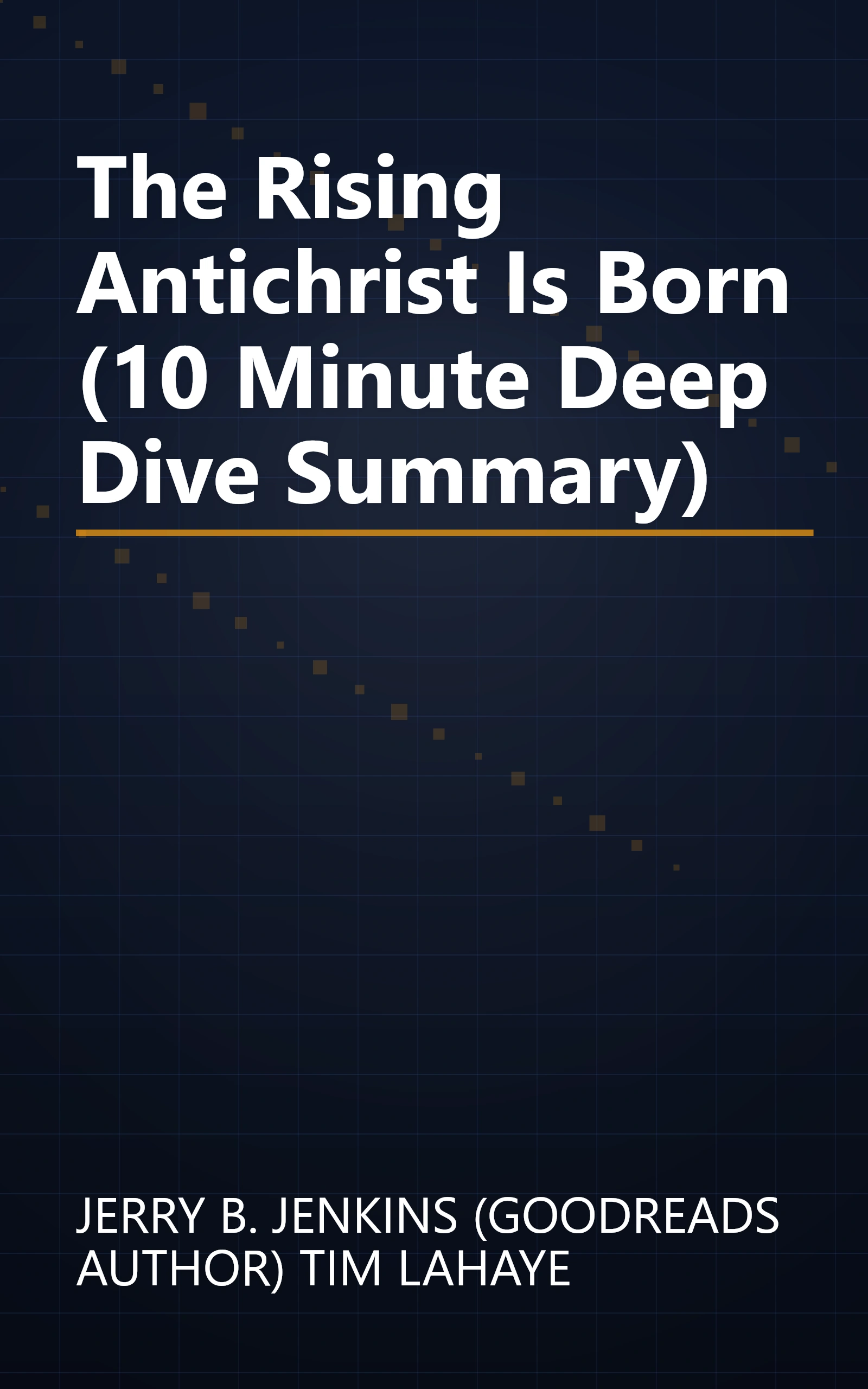 The Rising  Antichrist Is Born (10 Minute   Deep Dive Summary) book cover
