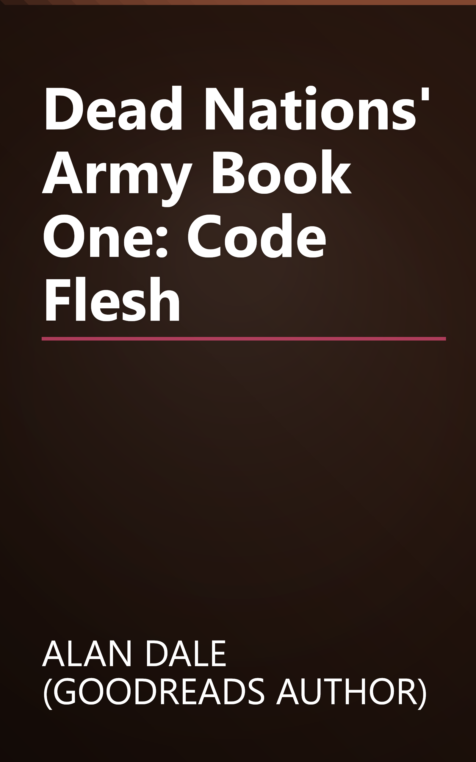 Dead Nations' Army Book One: Code Flesh book cover