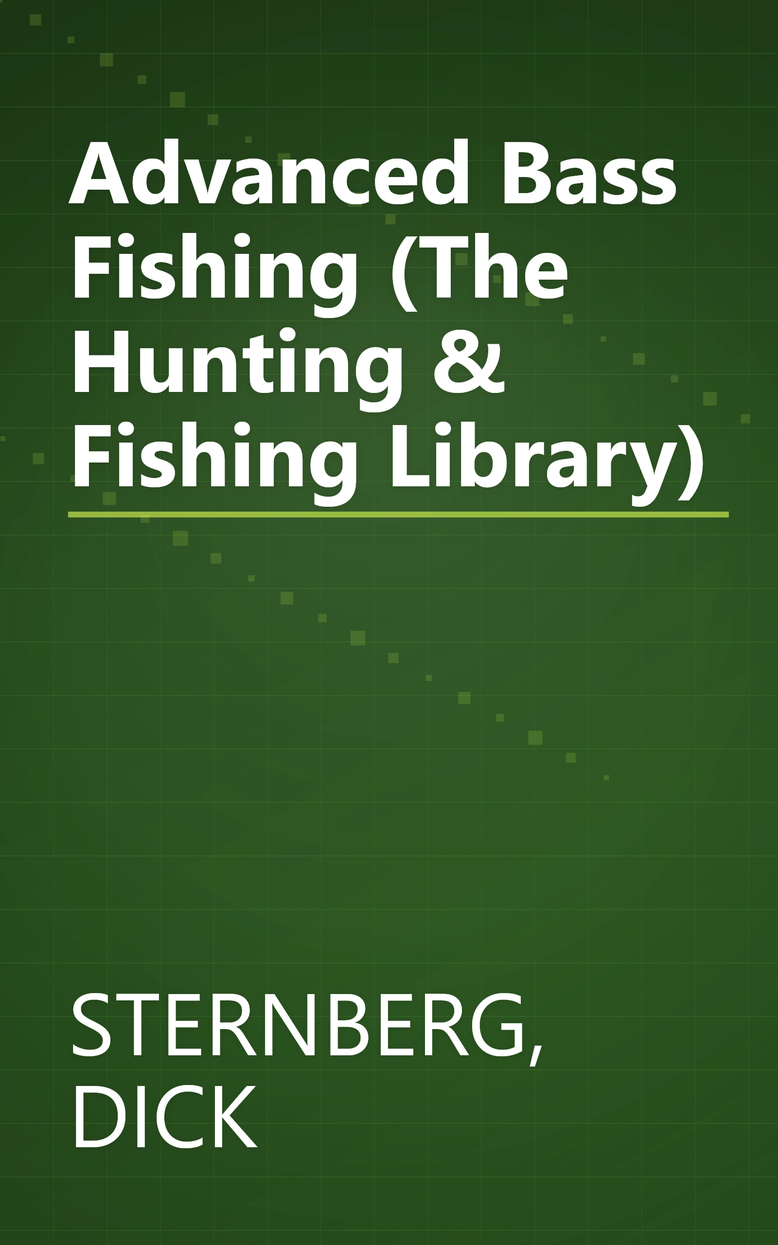 Advanced Bass Fishing (The Hunting & Fishing Library) book cover