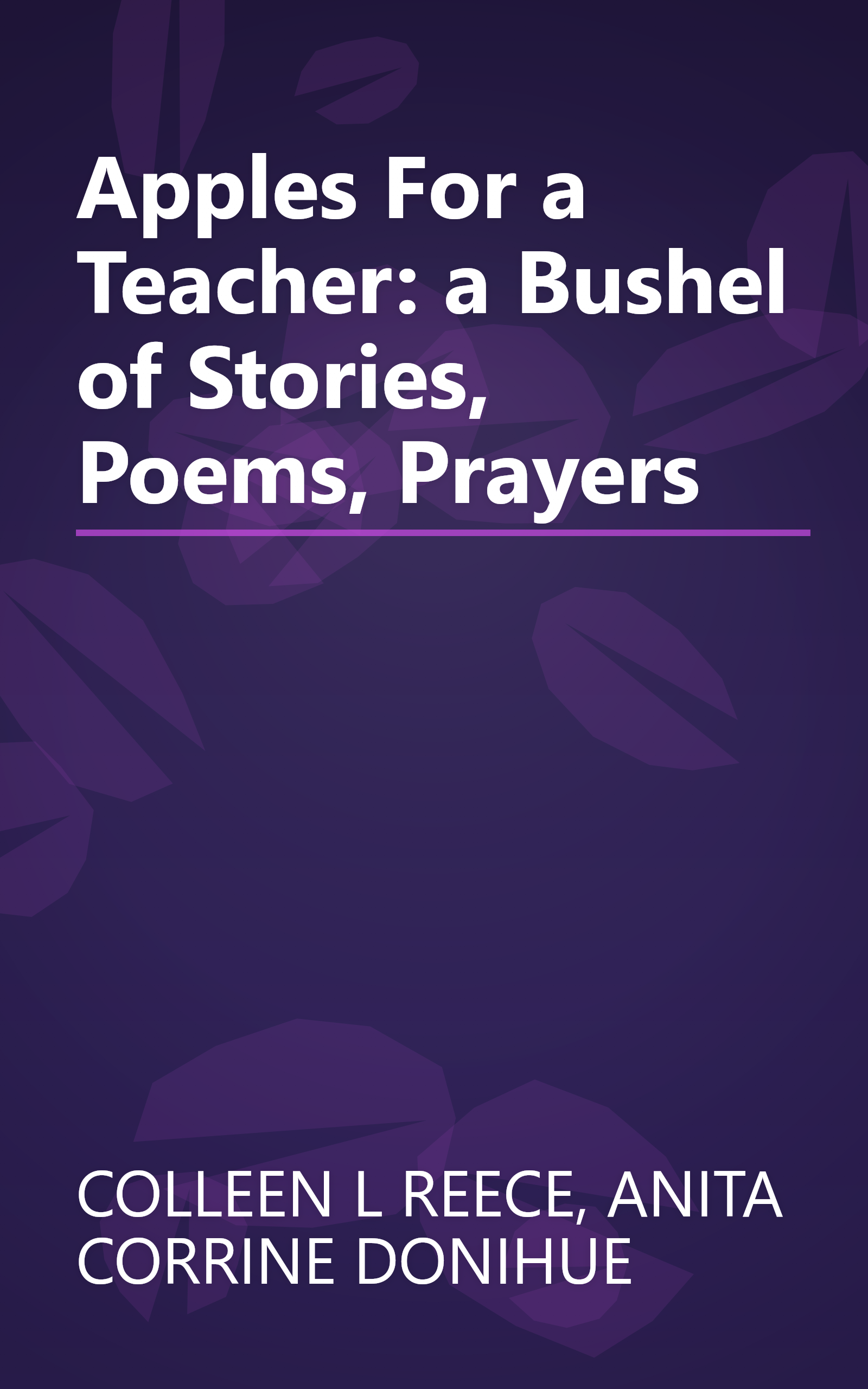 Apples For a Teacher: a Bushel of Stories, Poems, Prayers book cover