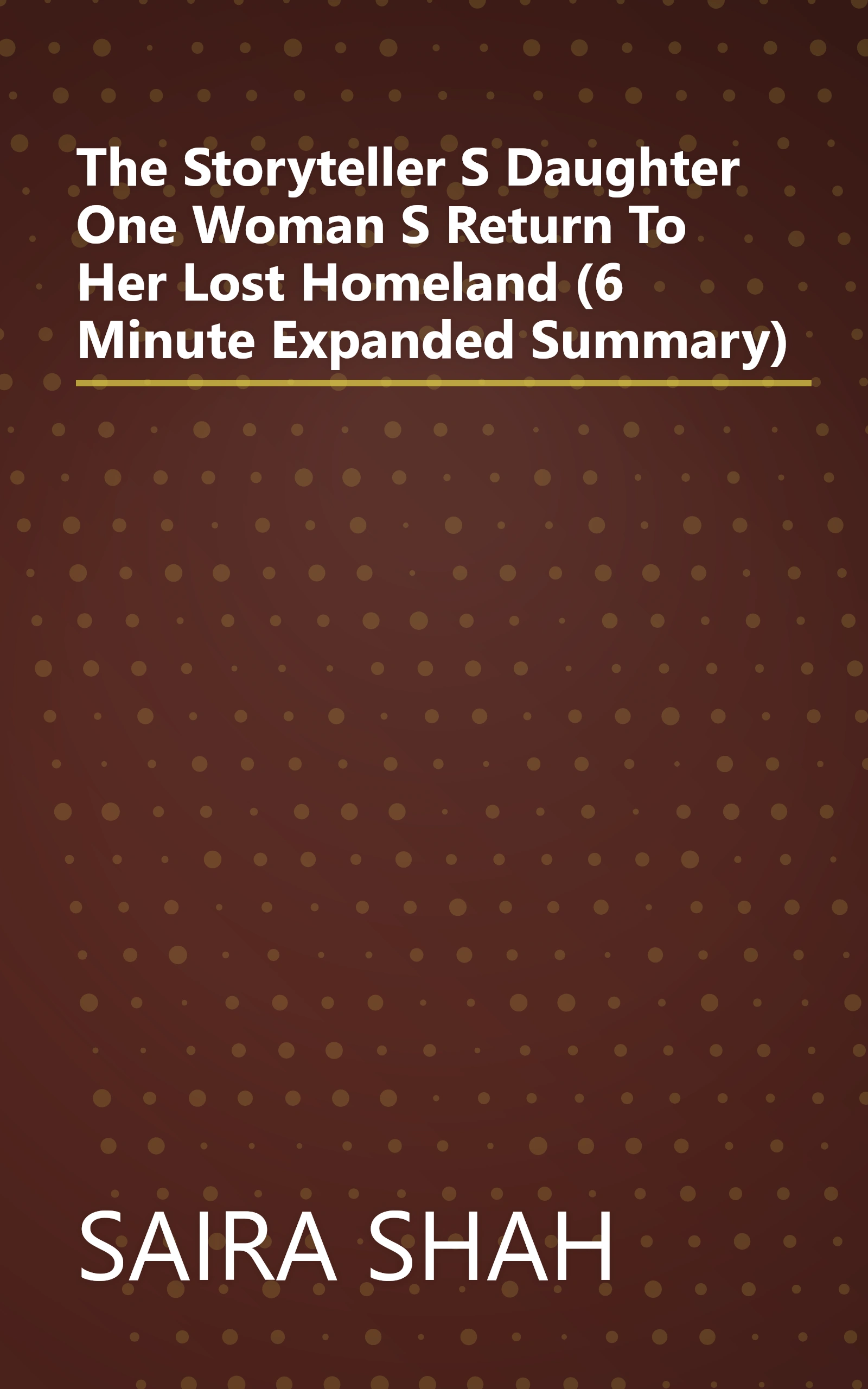 The Storyteller S Daughter  One Woman S Return To Her Lost Homeland (6 Minute   Expanded Summary) book cover