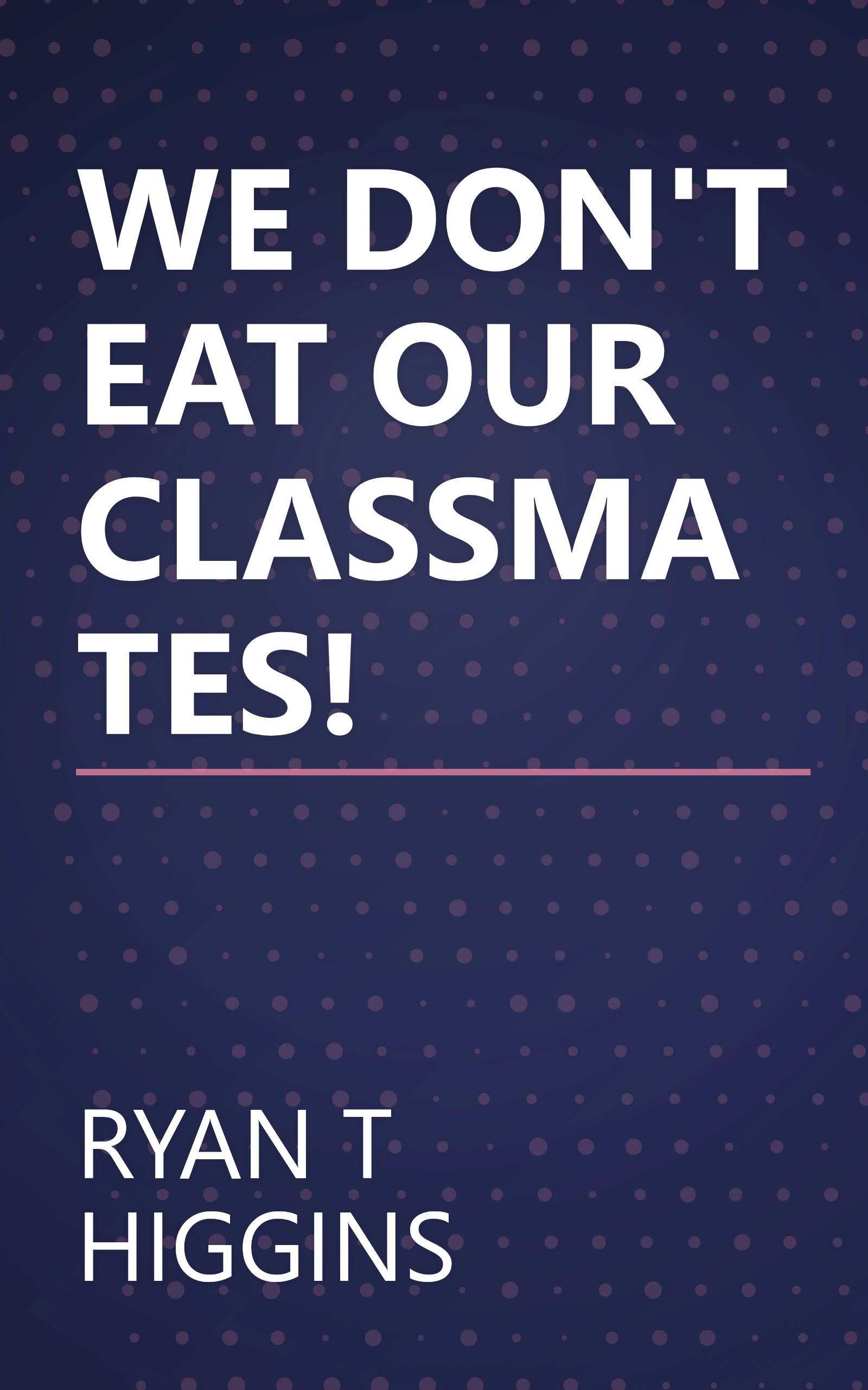 WE DON'T EAT OUR CLASSMATES! book cover