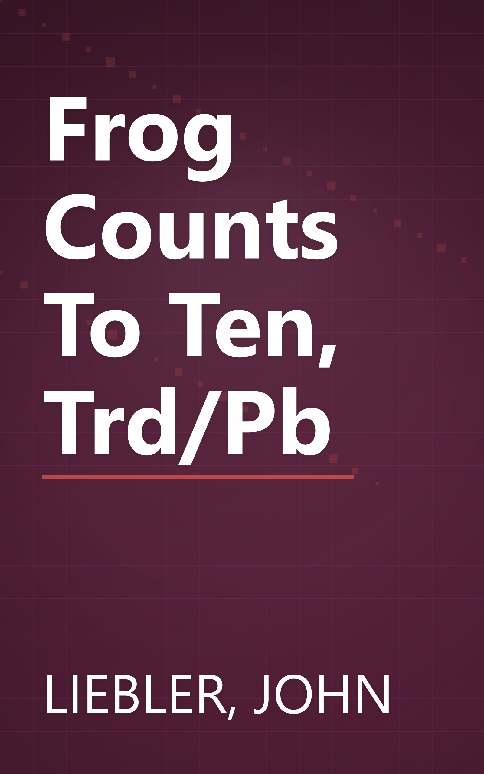 Frog Counts To Ten, Trd/Pb book cover