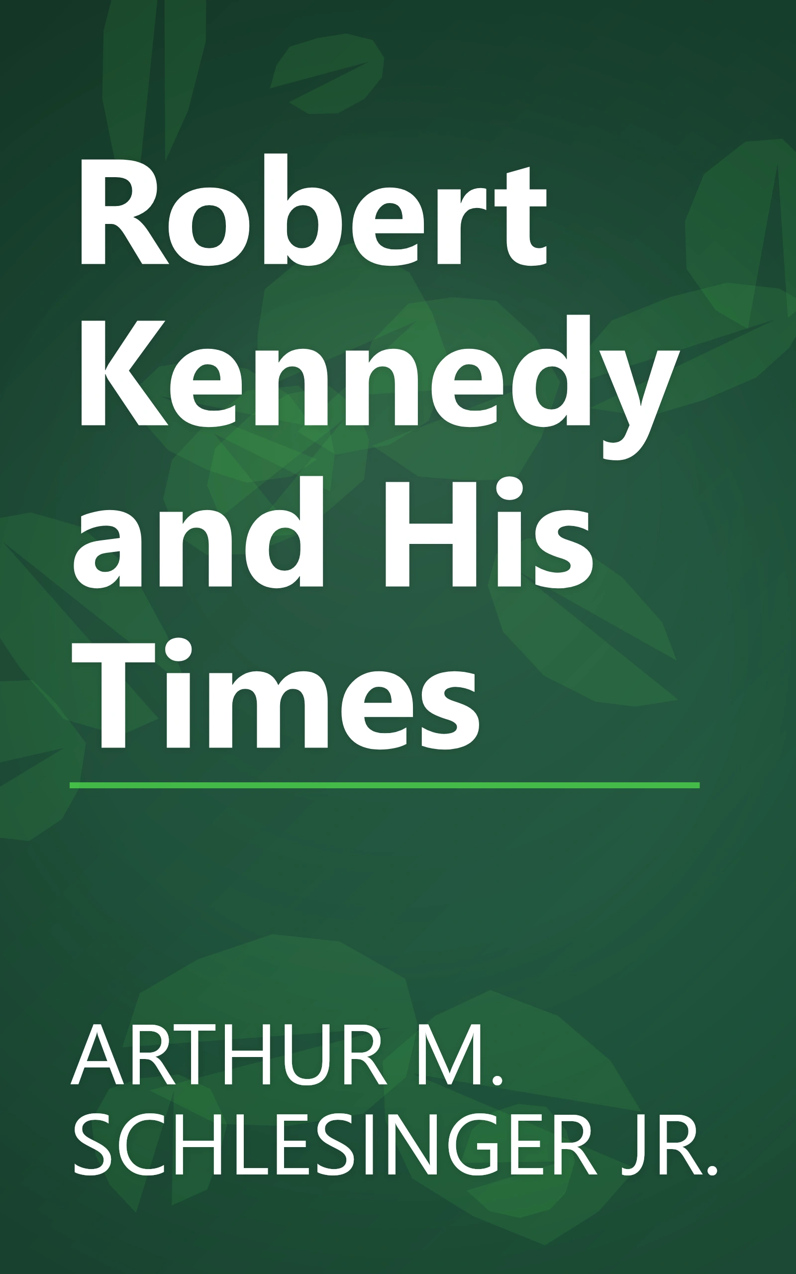 Robert Kennedy and His Times book cover