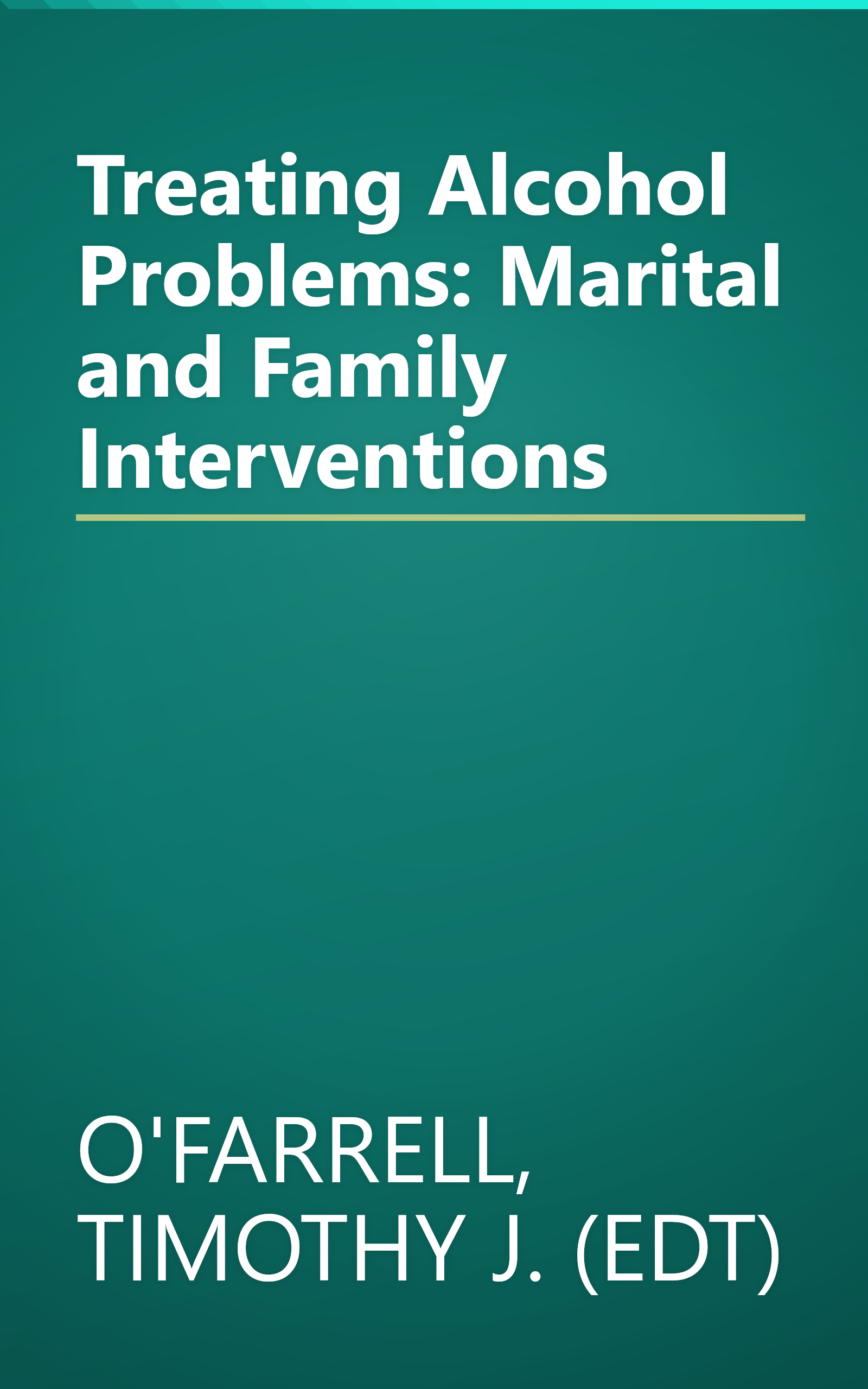 Treating Alcohol Problems: Marital and Family Interventions book cover