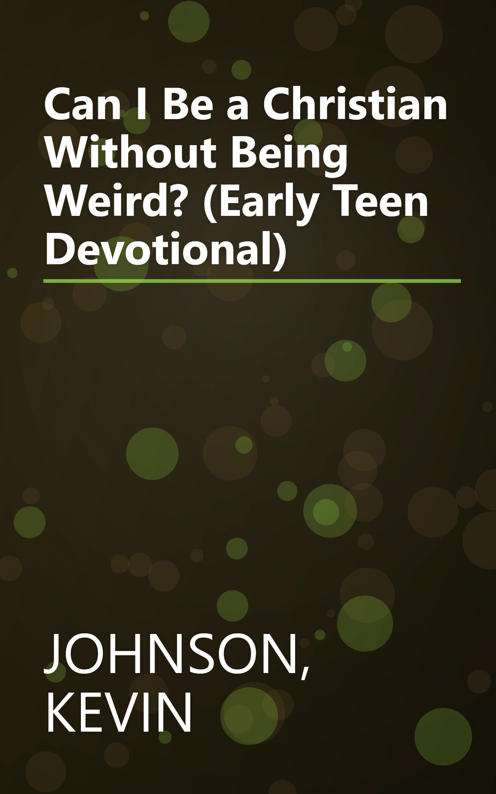 Can I Be a Christian Without Being Weird? (Early Teen Devotional) book cover