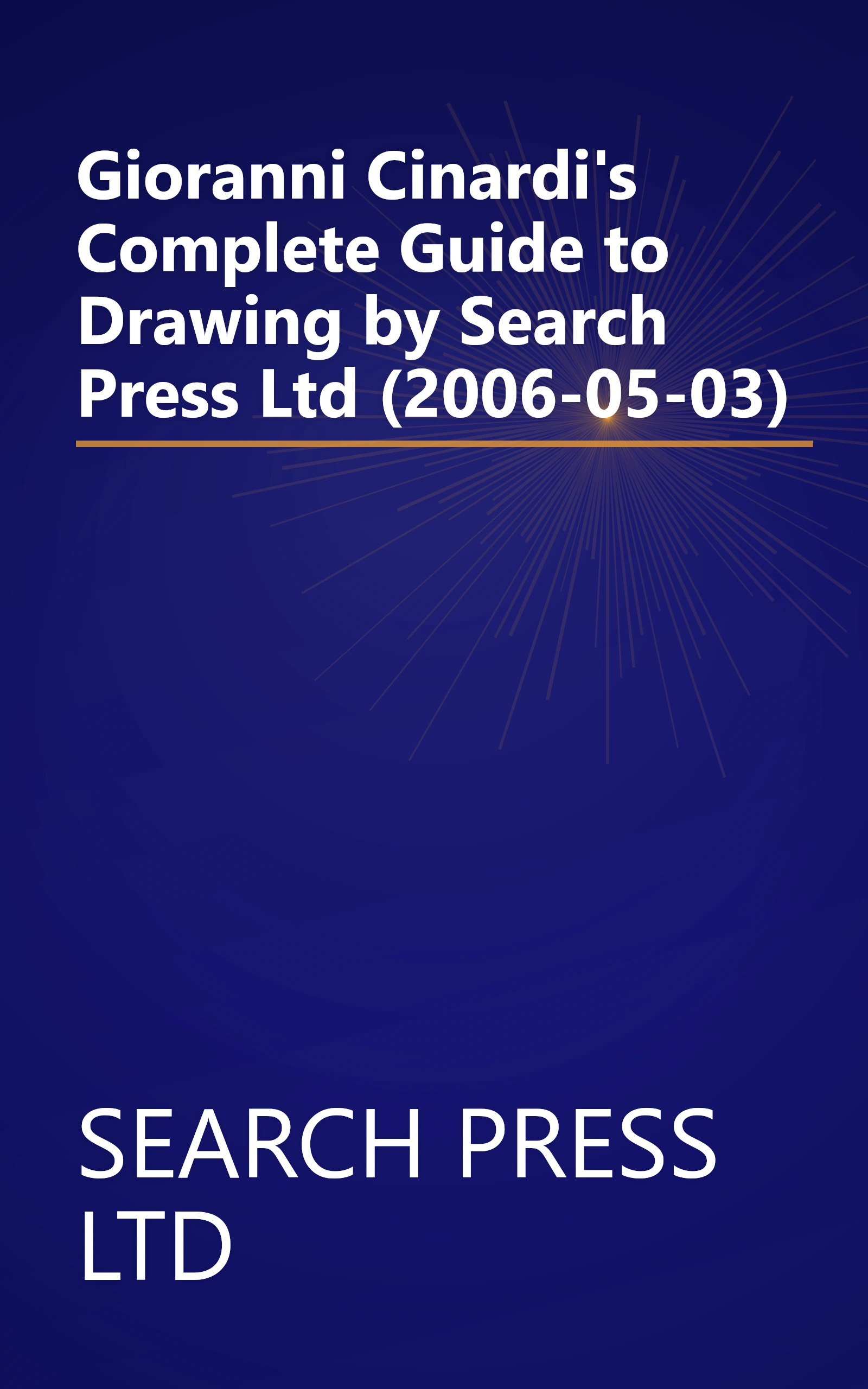 Gioranni Cinardi's Complete Guide to Drawing by Search Press Ltd (2006-05-03) book cover