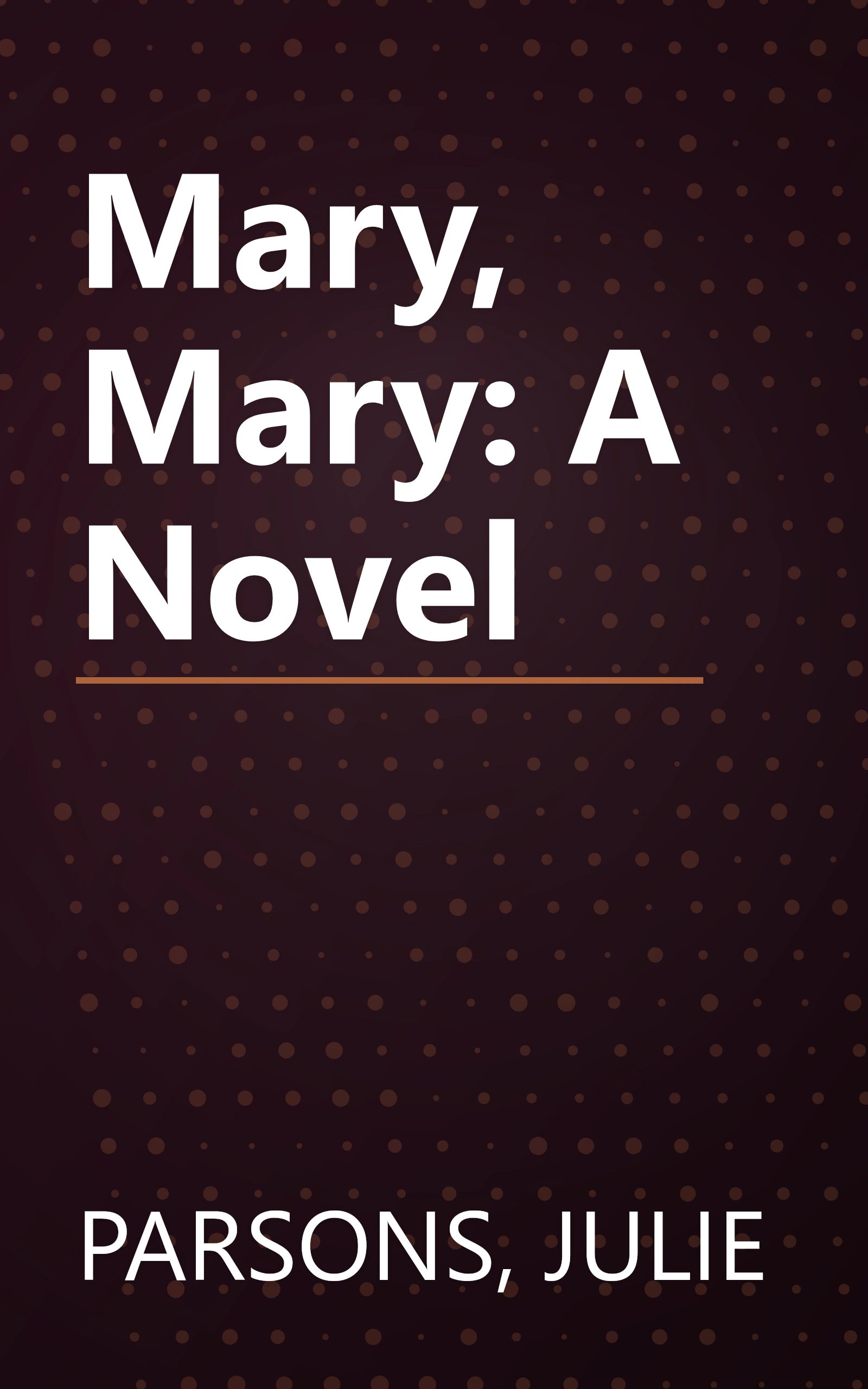 Mary, Mary: A Novel book cover