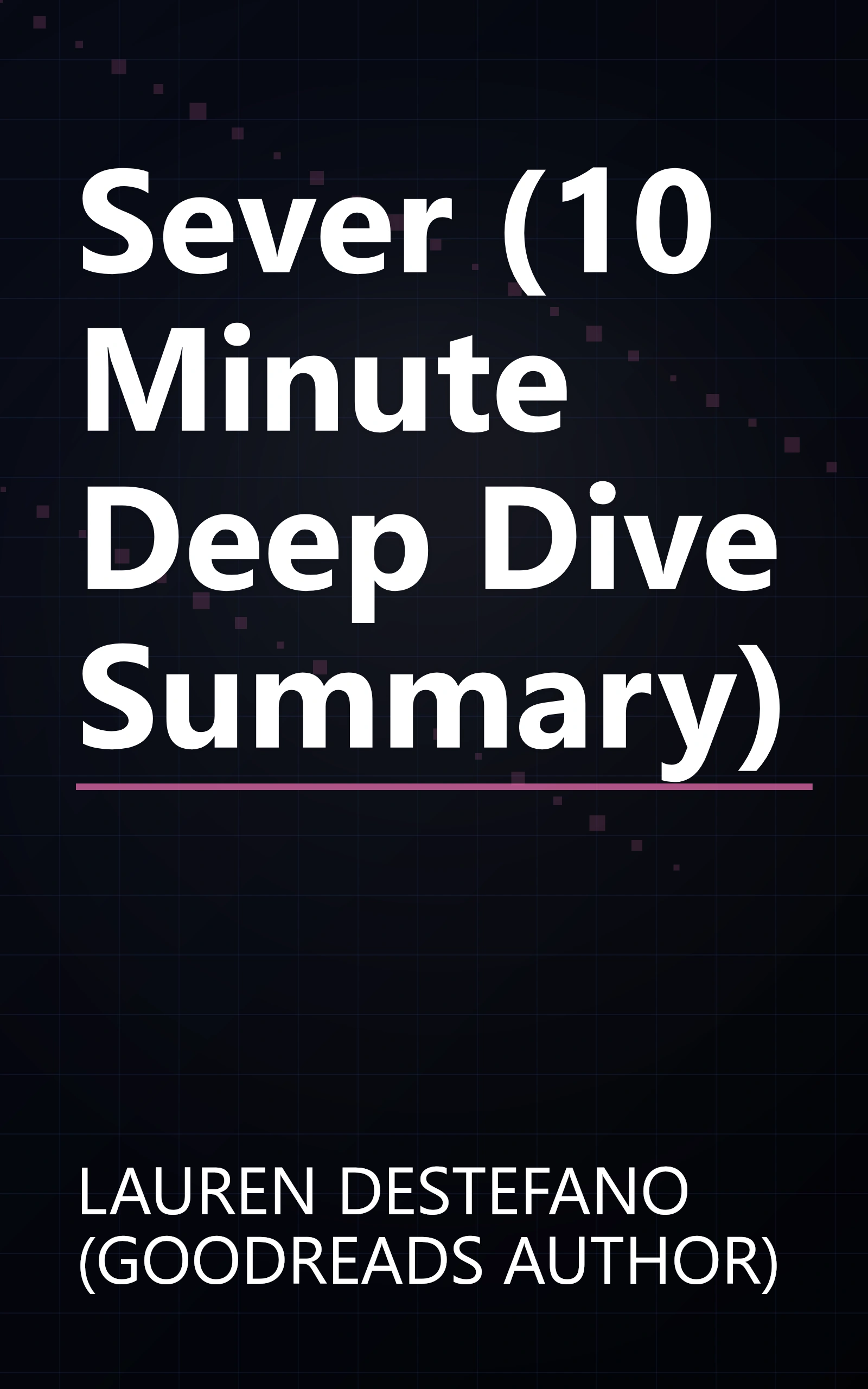 Sever (10 Minute   Deep Dive Summary) book cover