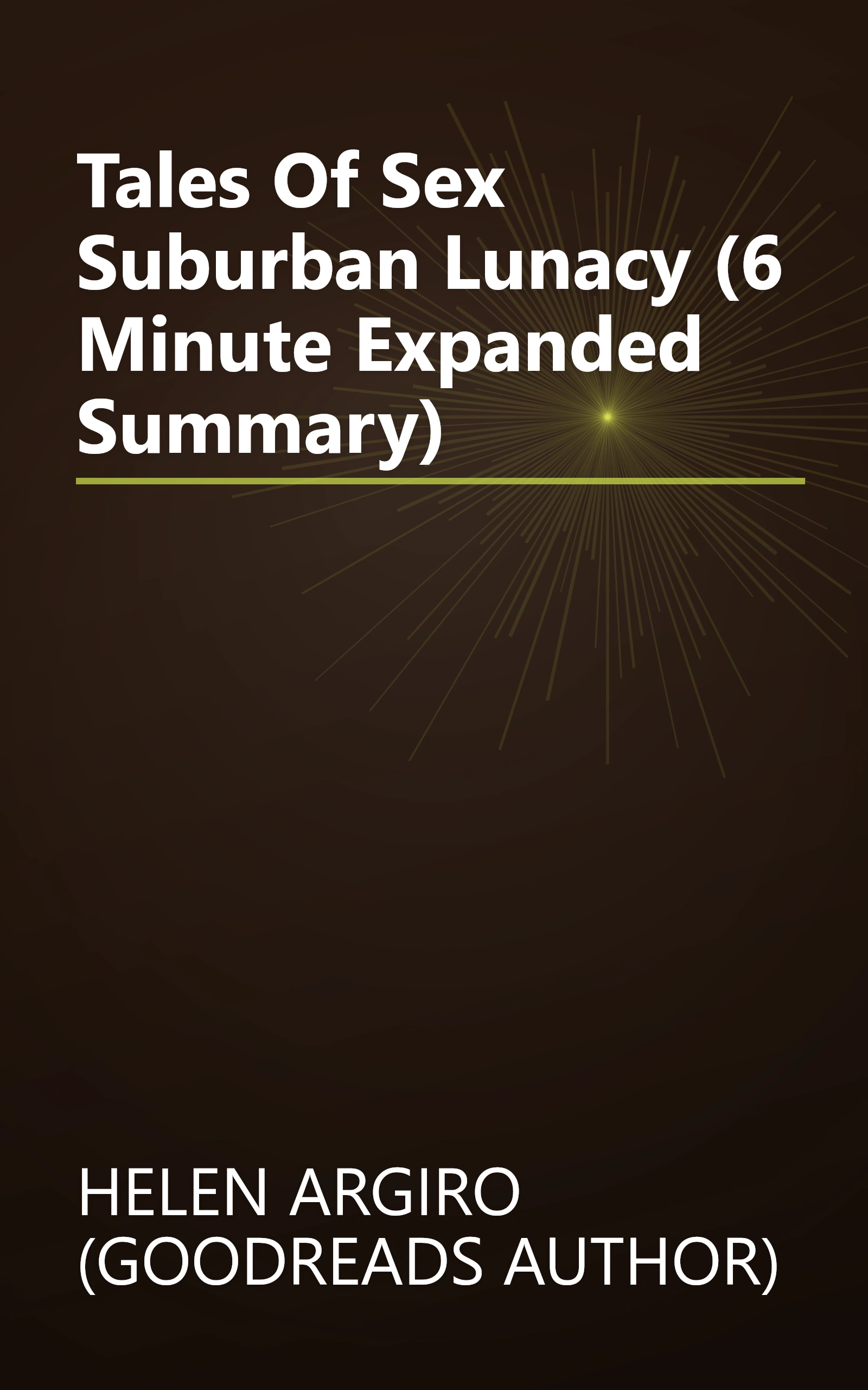 Tales Of Sex   Suburban Lunacy (6 Minute   Expanded Summary) book cover