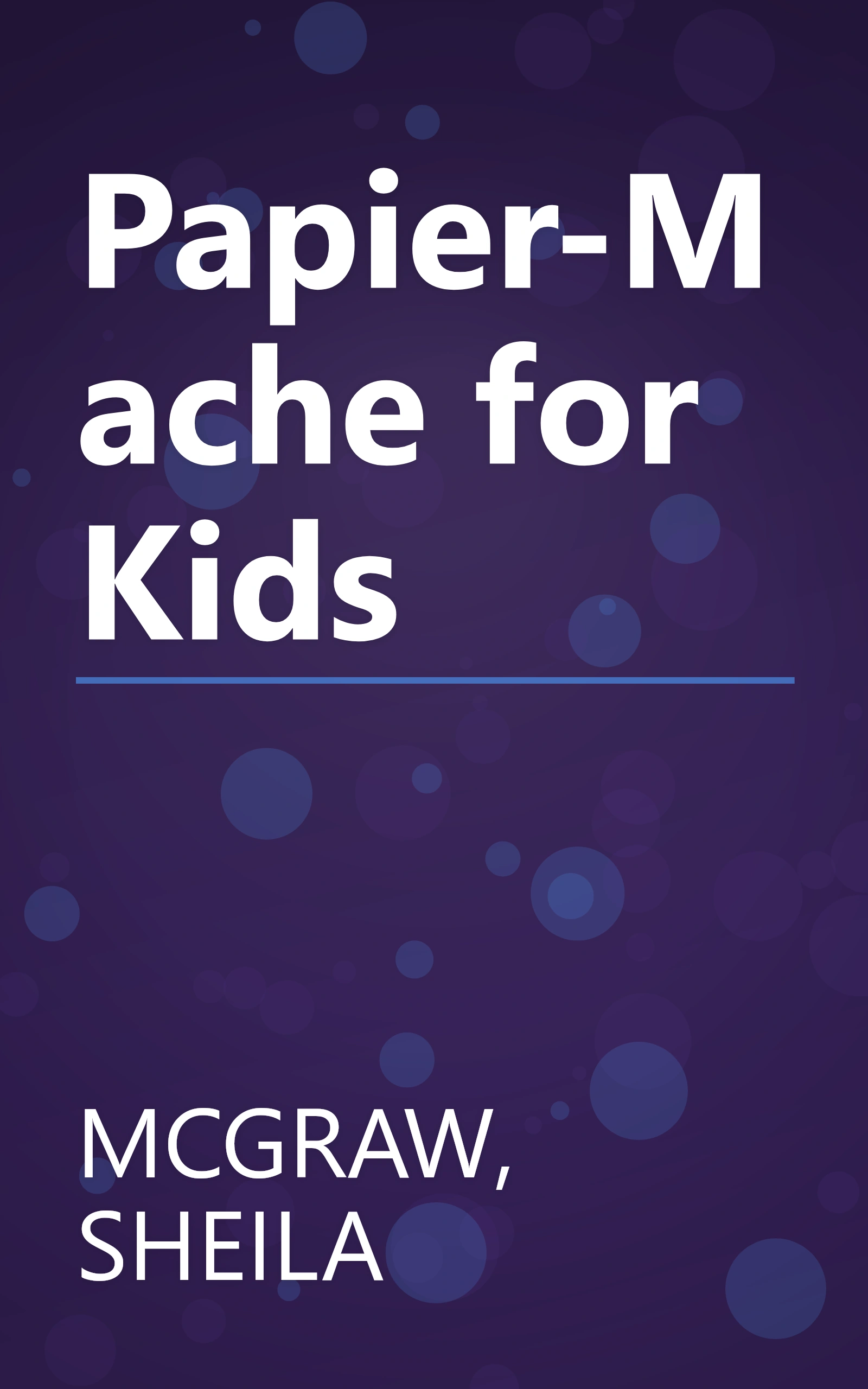 Papier-Mache for Kids book cover