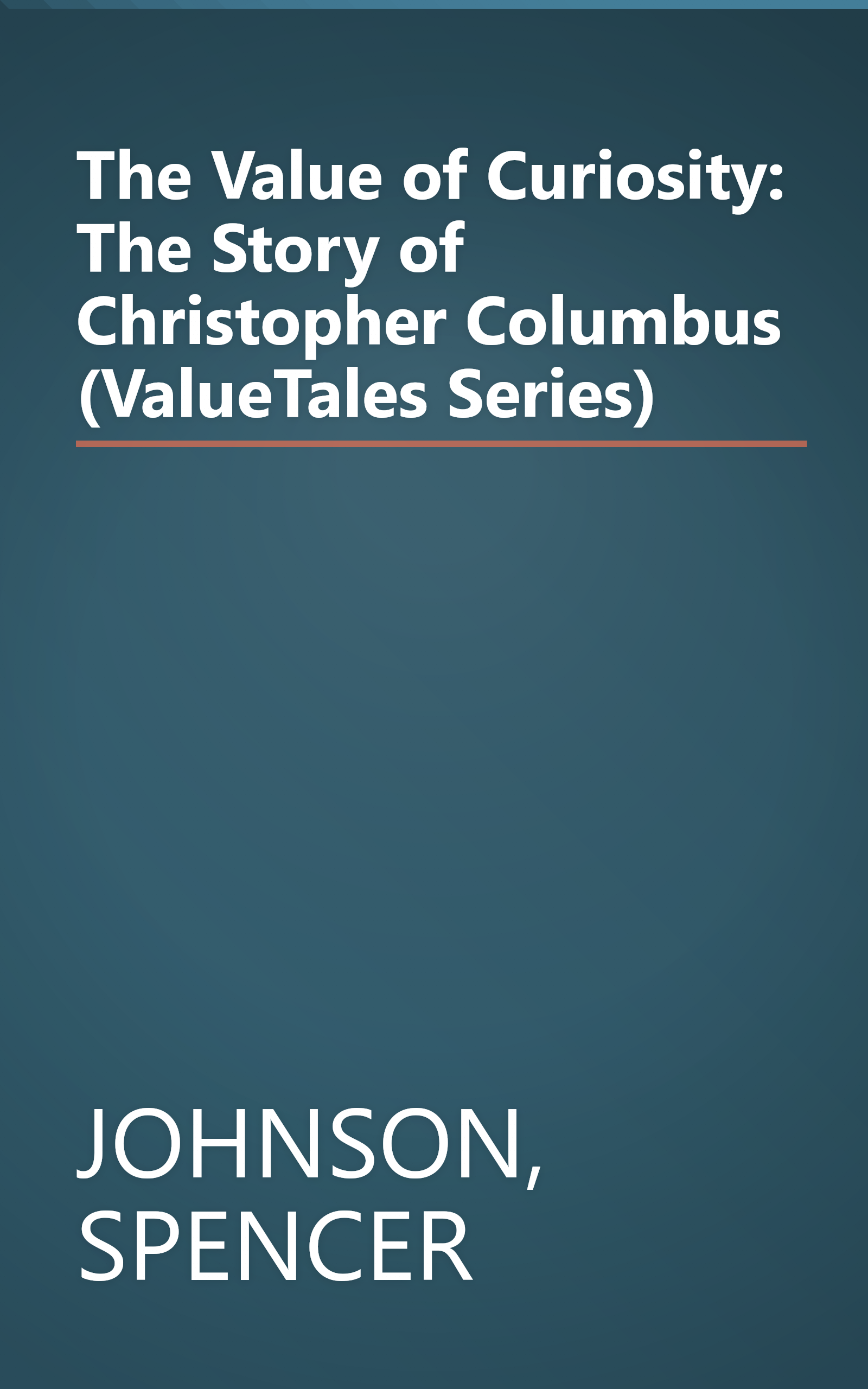 The Value of Curiosity: The Story of Christopher Columbus (ValueTales Series) book cover