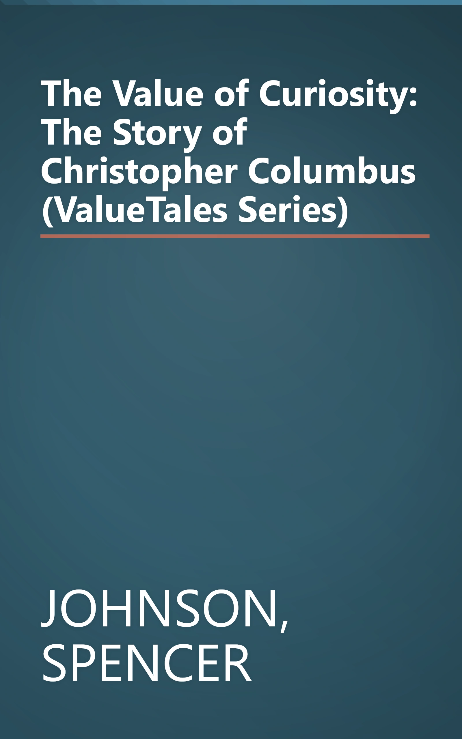 The Value of Curiosity: The Story of Christopher Columbus (ValueTales Series) book cover