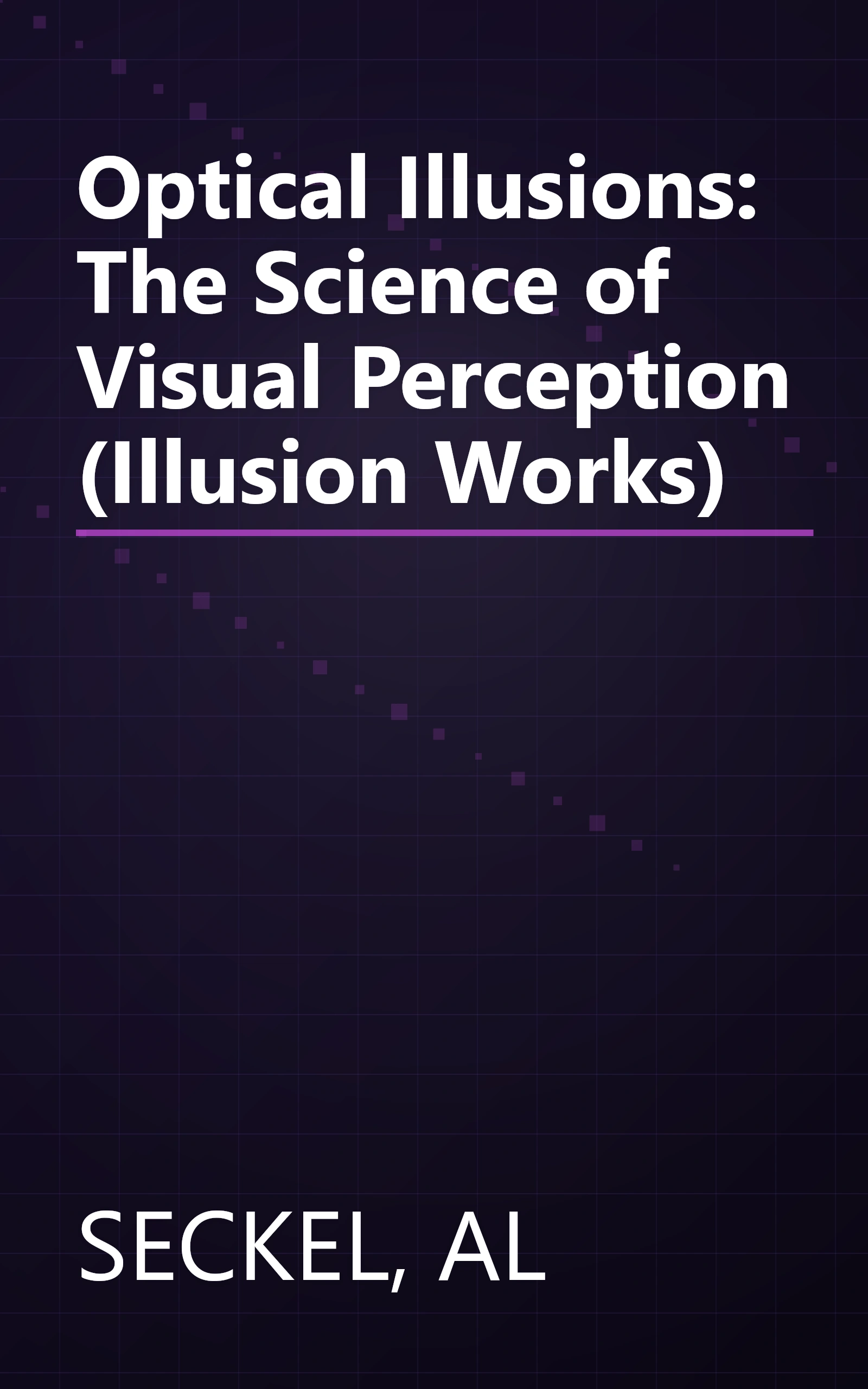 Optical Illusions: The Science of Visual Perception (Illusion Works) book cover