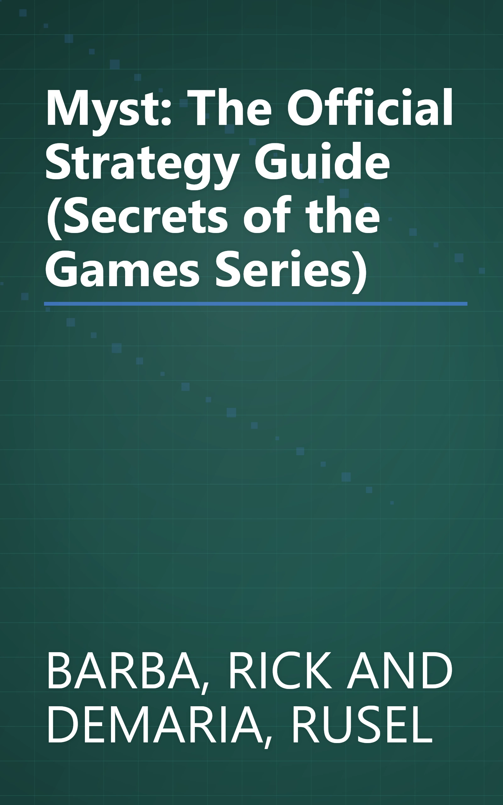 Myst: The Official Strategy Guide (Secrets of the Games Series) book cover