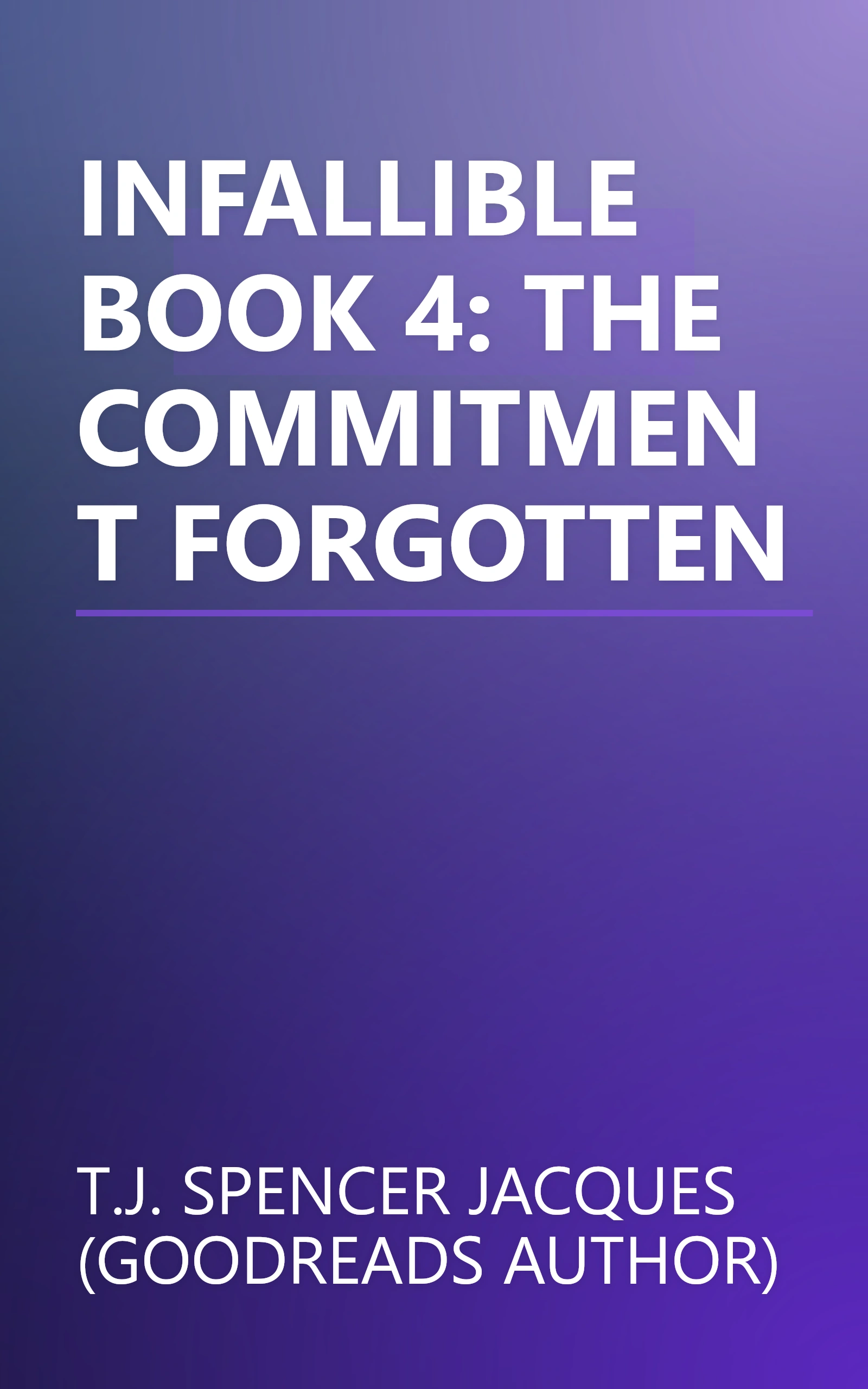 INFALLIBLE BOOK 4: THE COMMITMENT FORGOTTEN book cover