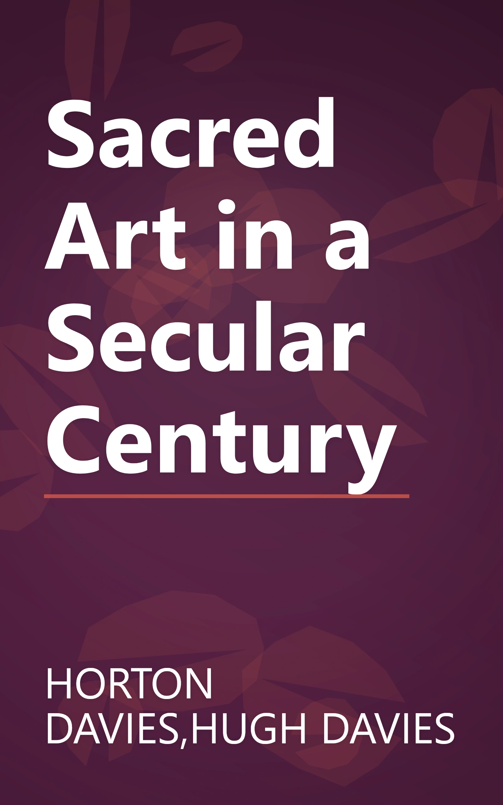 Sacred Art in a Secular Century book cover