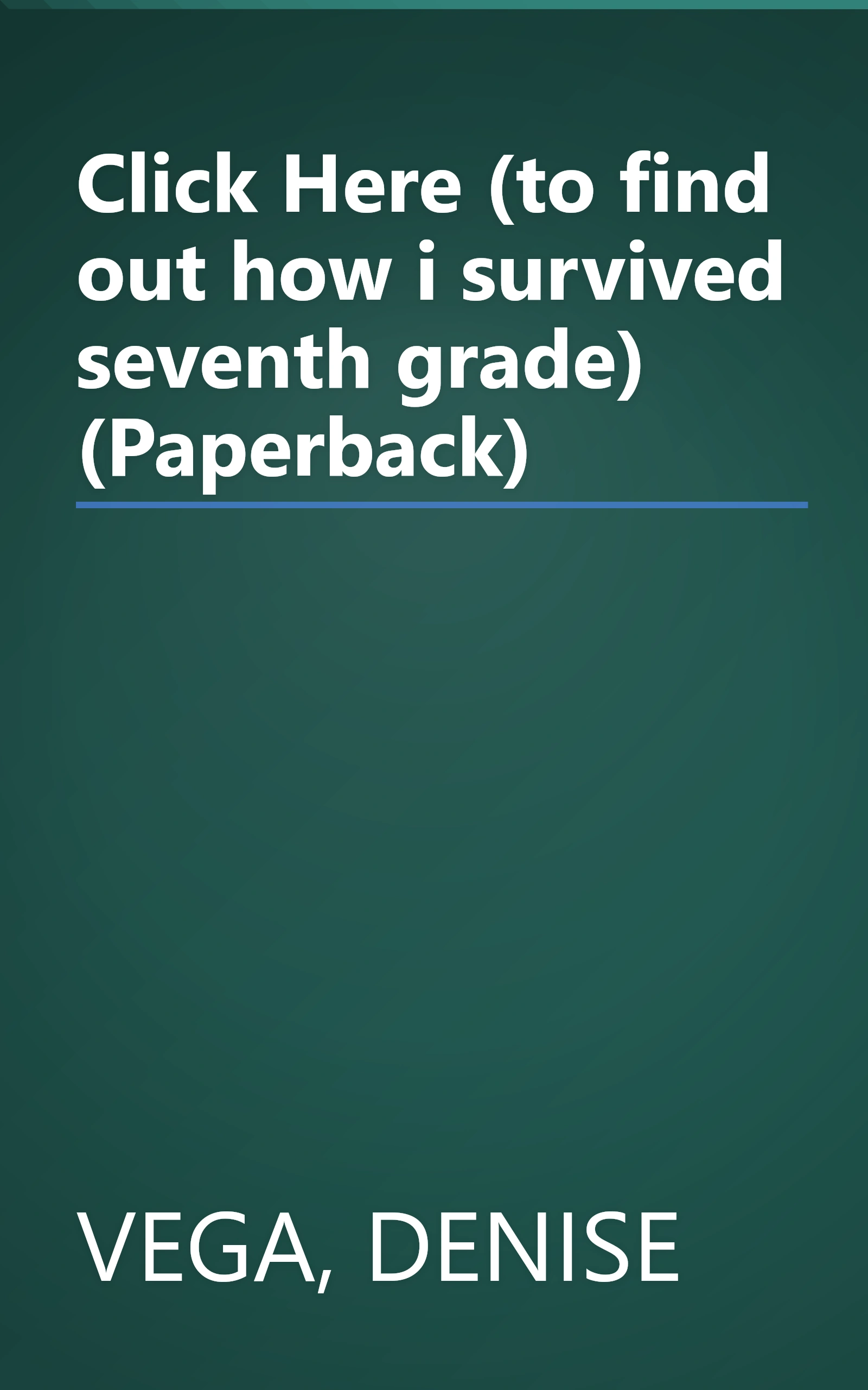 Click Here (to find out how i survived seventh grade) (Paperback) book cover