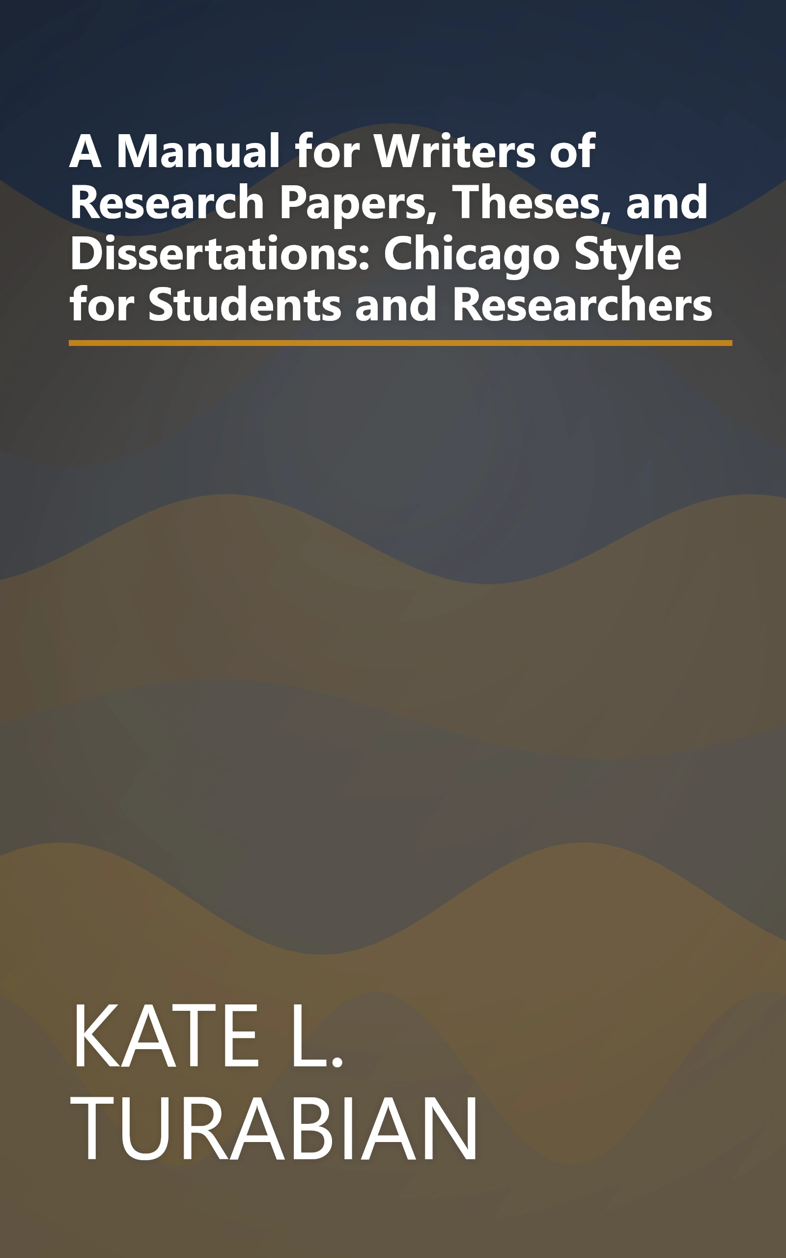 A Manual for Writers of Research Papers, Theses, and Dissertations: Chicago Style for Students and Researchers book cover